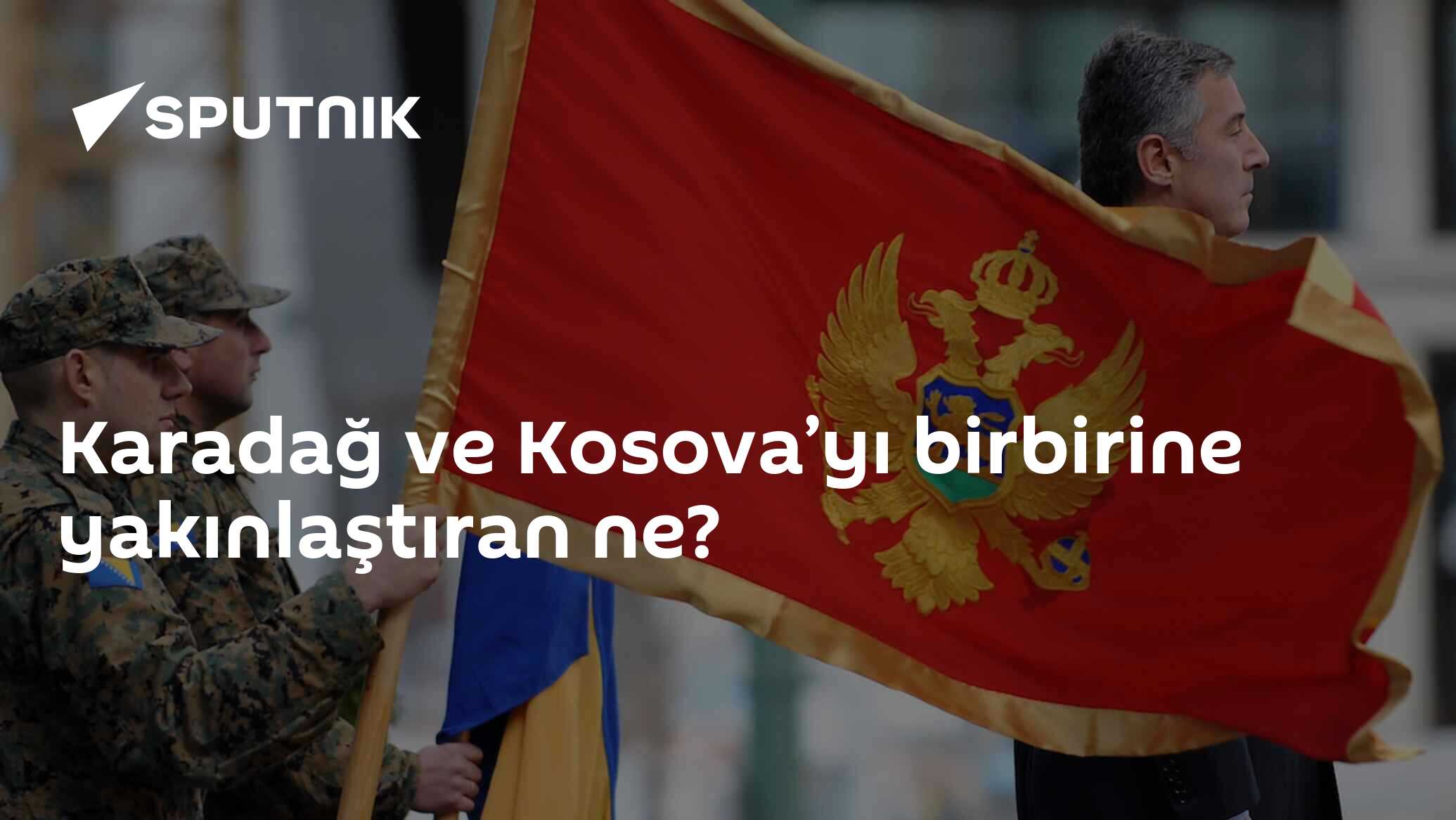 Karadağ ve Kosova’yı birbirine yakınlaştıran ne? - 22.03.2017, Sputnik ...