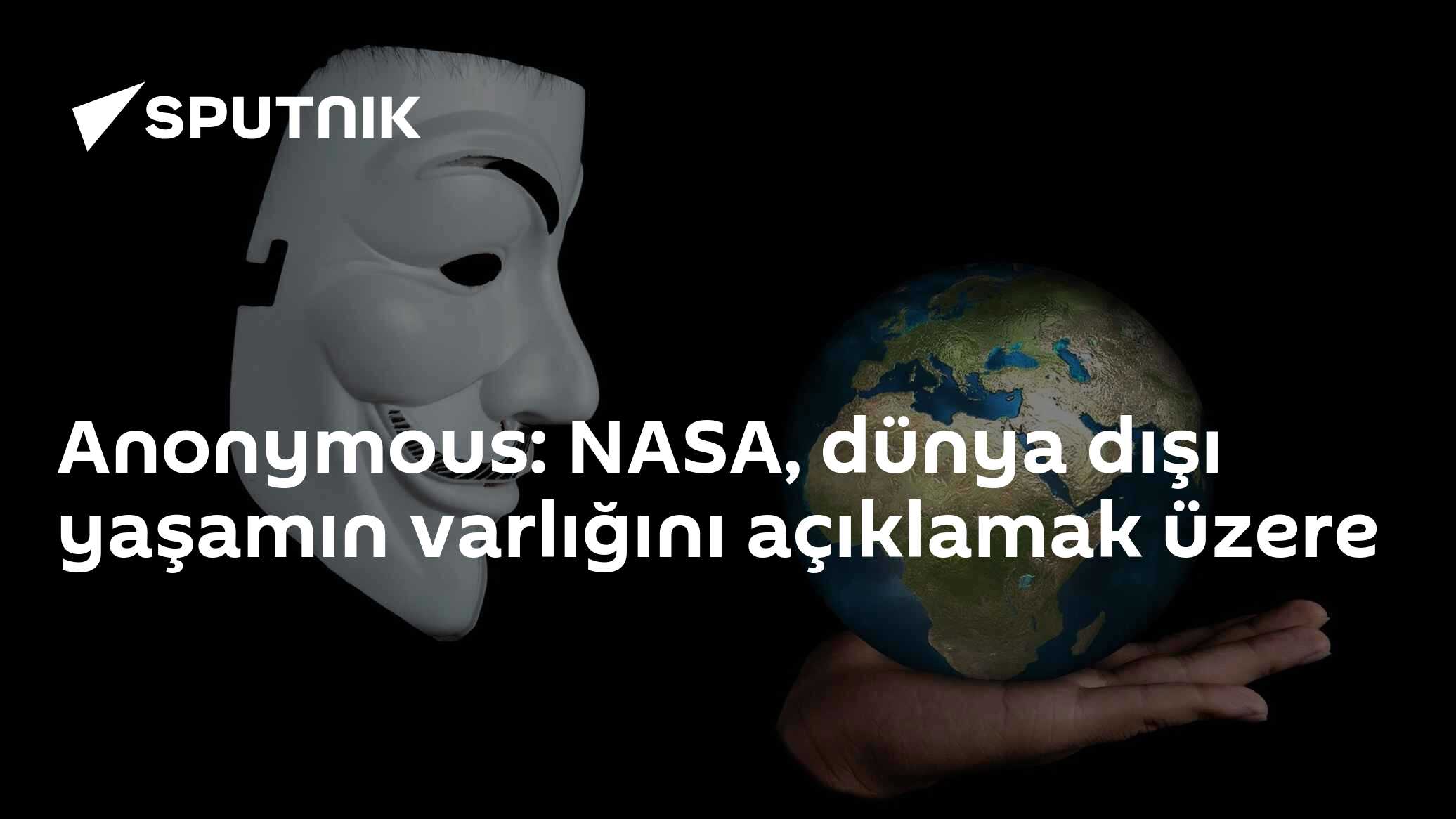 Anonymous: NASA, dünya dışı yaşamın varlığını açıklamak üzere - 26.06. ...