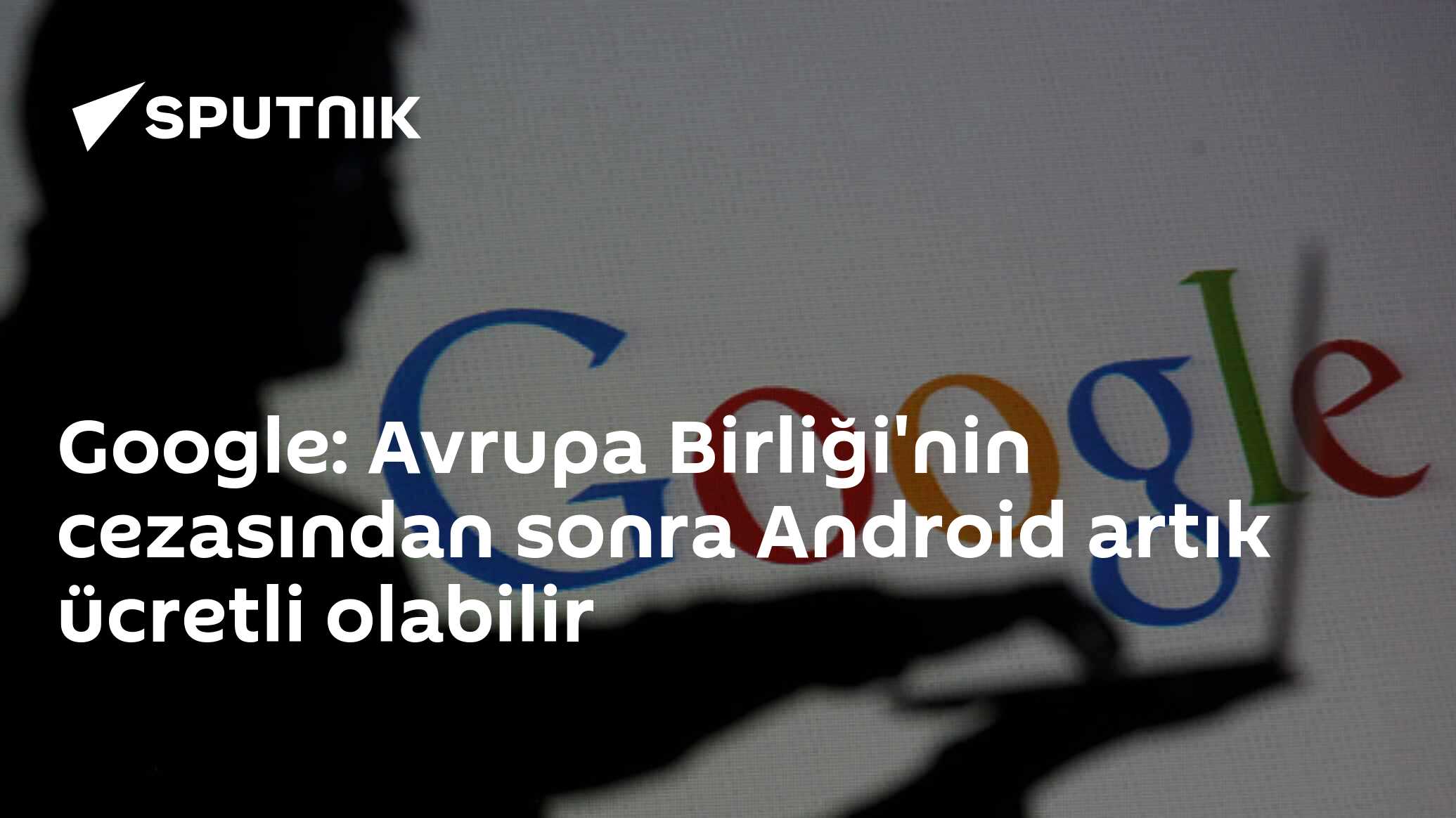 Google: Avrupa Birliği'nin cezasından sonra Android artık ücretli olabilir - 19.07.2018, Sputnik ...