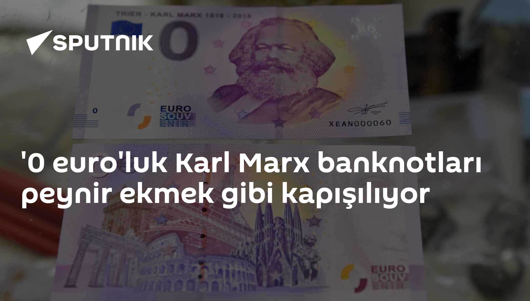 '0 euro'luk Karl Marx banknotları peynir ekmek gibi kapışılıyor - 13.08 ...