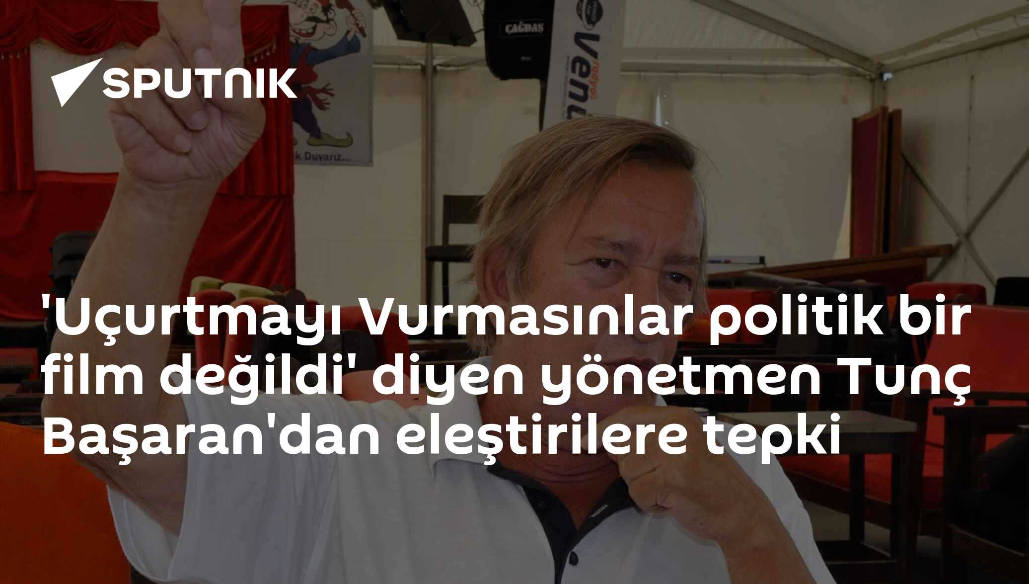 'Uçurtmayı Vurmasınlar politik bir film değildi' diyen yönetmen Tunç ...