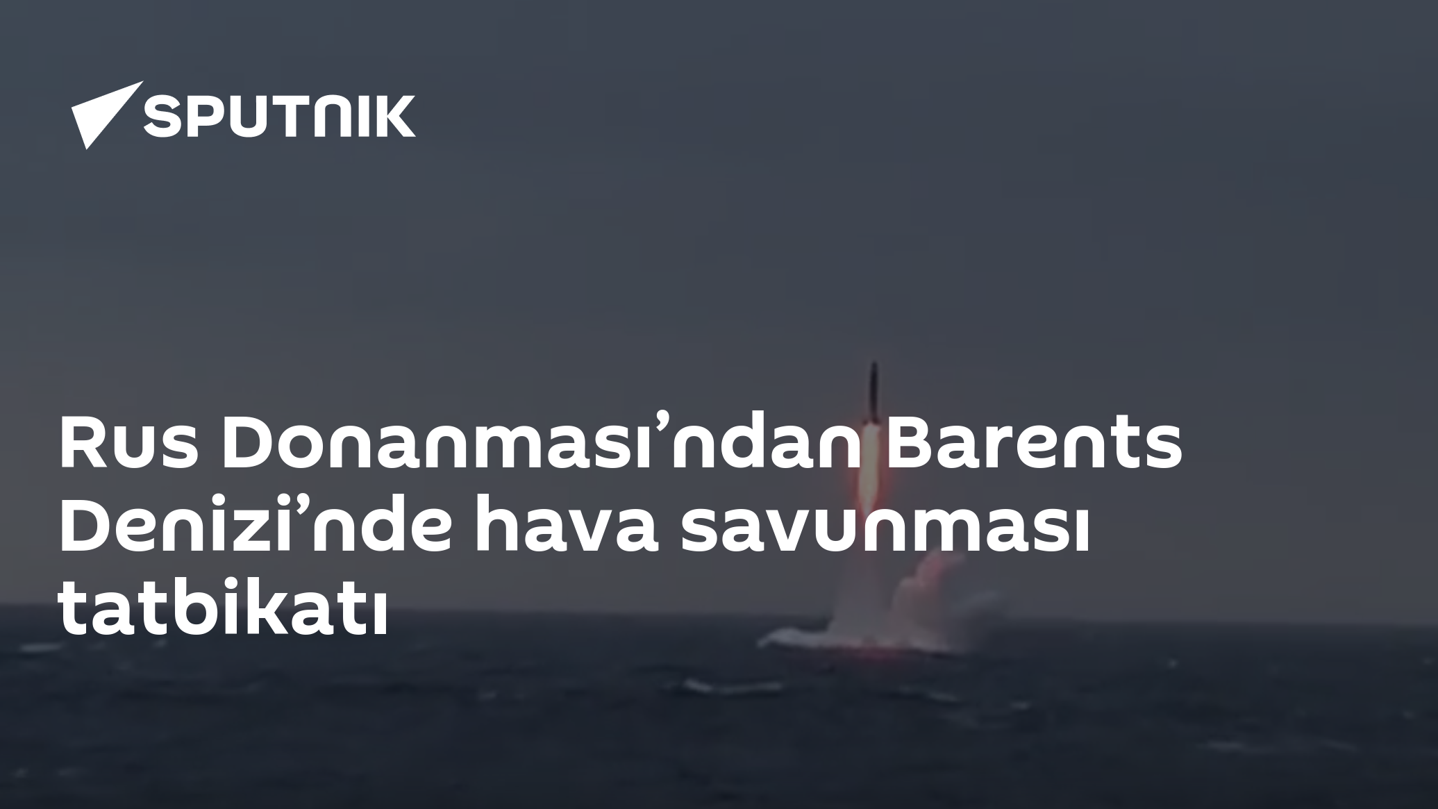 Rus Donanması’ndan Barents Denizi’nde hava savunması tatbikatı - 26.05. ...