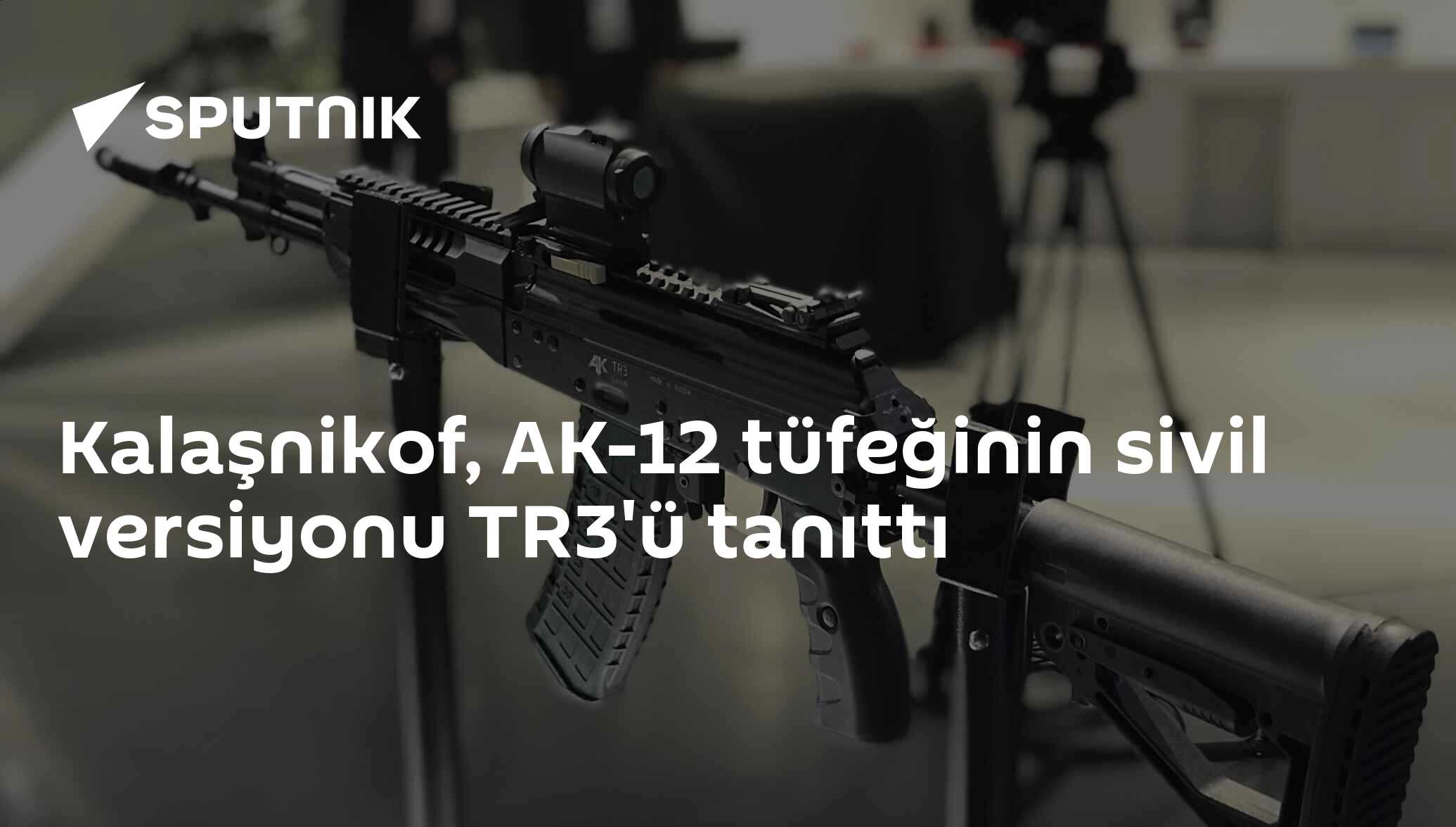 Kalaşnikof, AK-12 tüfeğinin sivil versiyonu TR3'ü tanıttı - 26.06.2019 ...