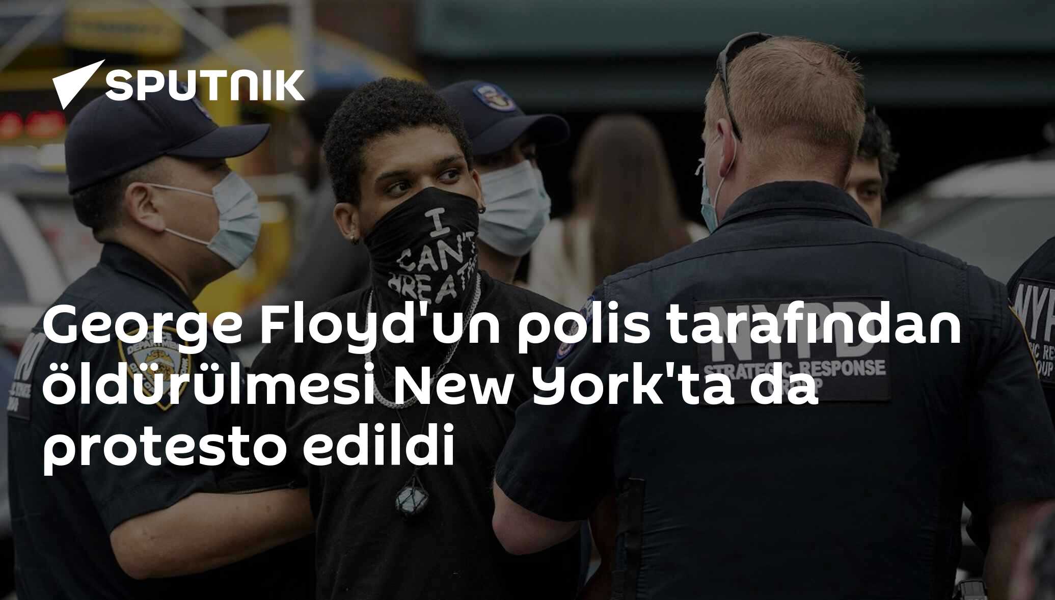 George Floyd'un polis tarafından öldürülmesi New York'ta da protesto ...