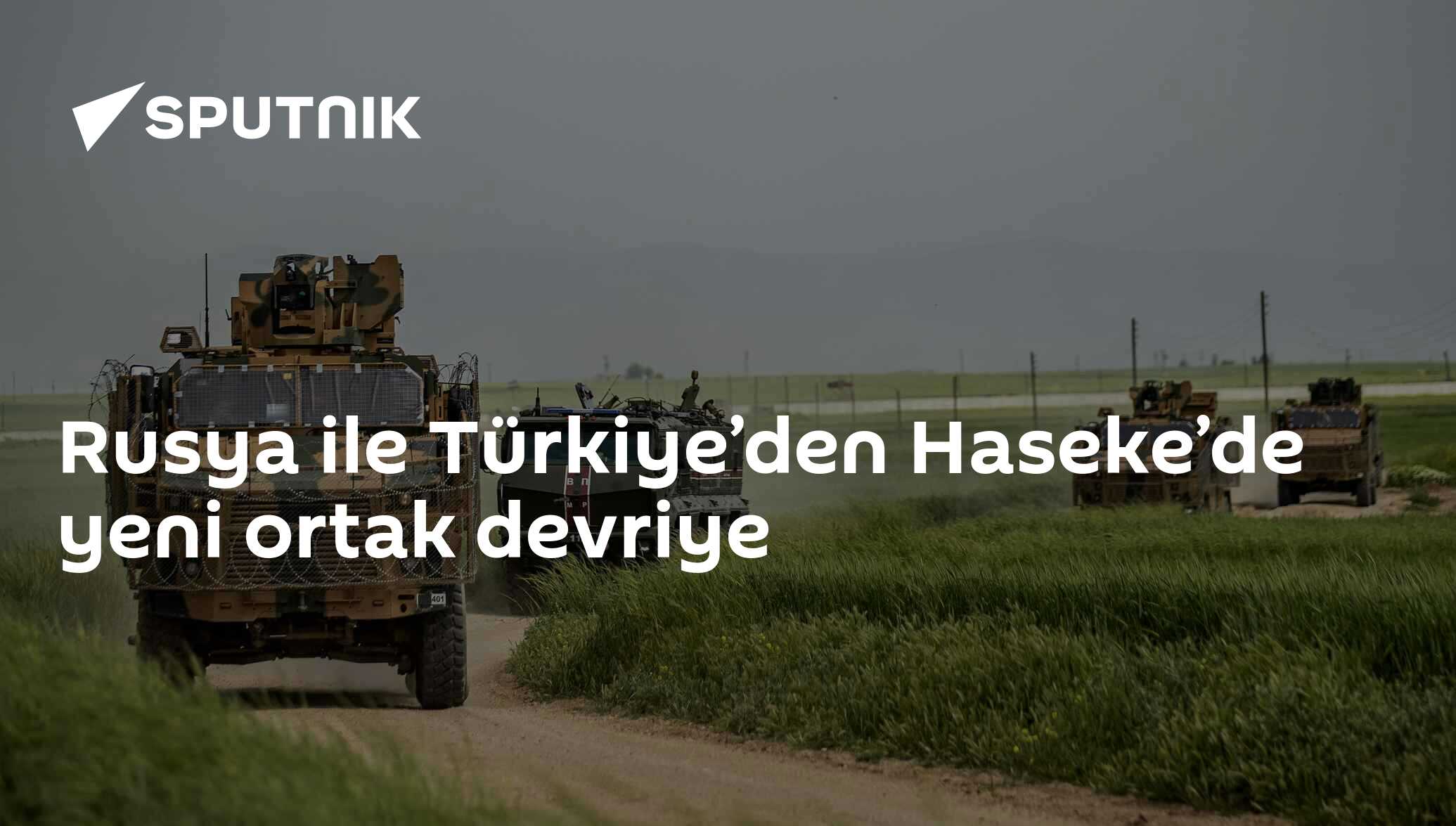 Rusya ile Türkiye’den Haseke’de yeni ortak devriye - 16.06.2020 ...