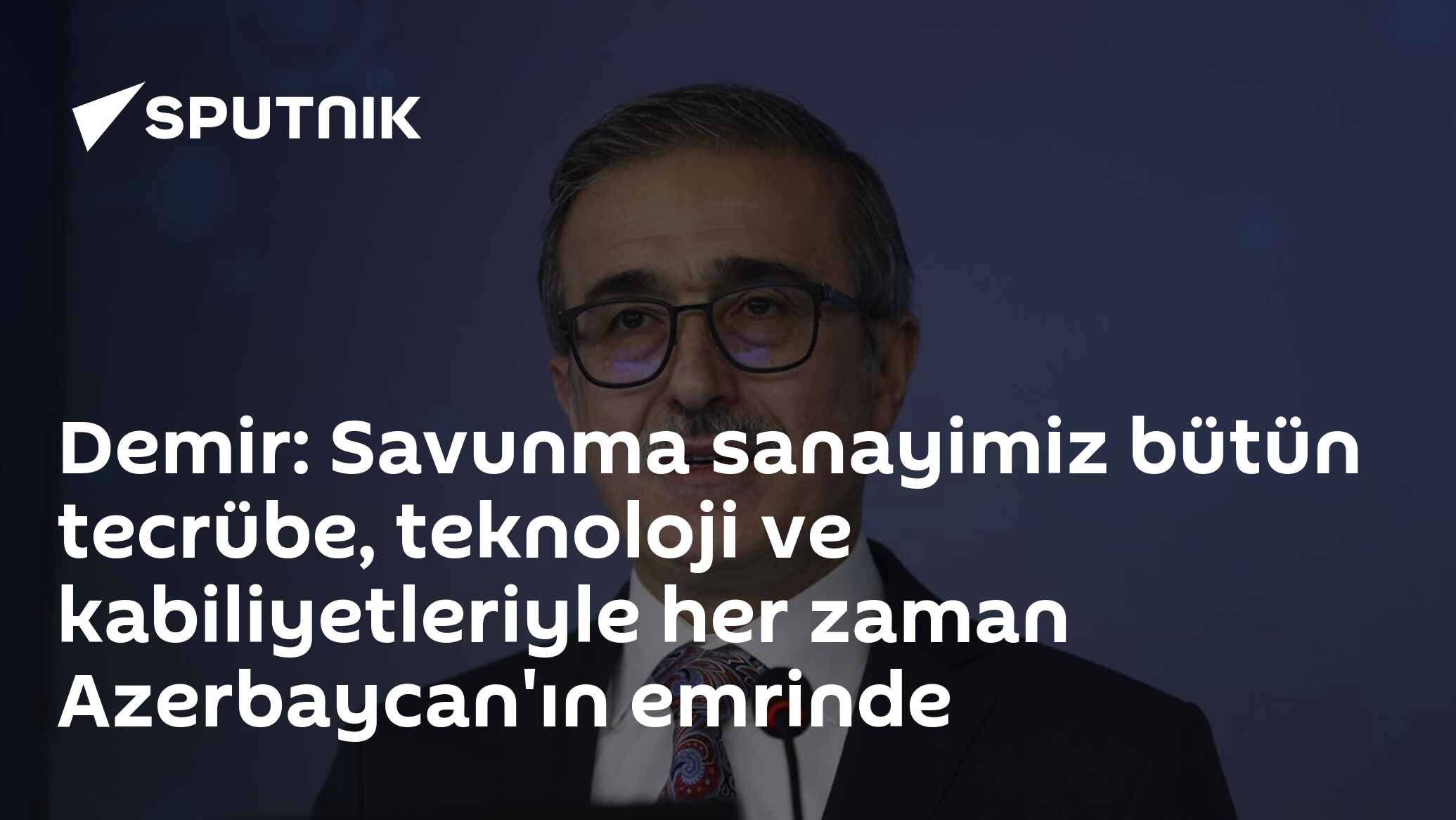 Demir: Savunma sanayimiz bütün tecrübe, teknoloji ve kabiliyetleriyle ...