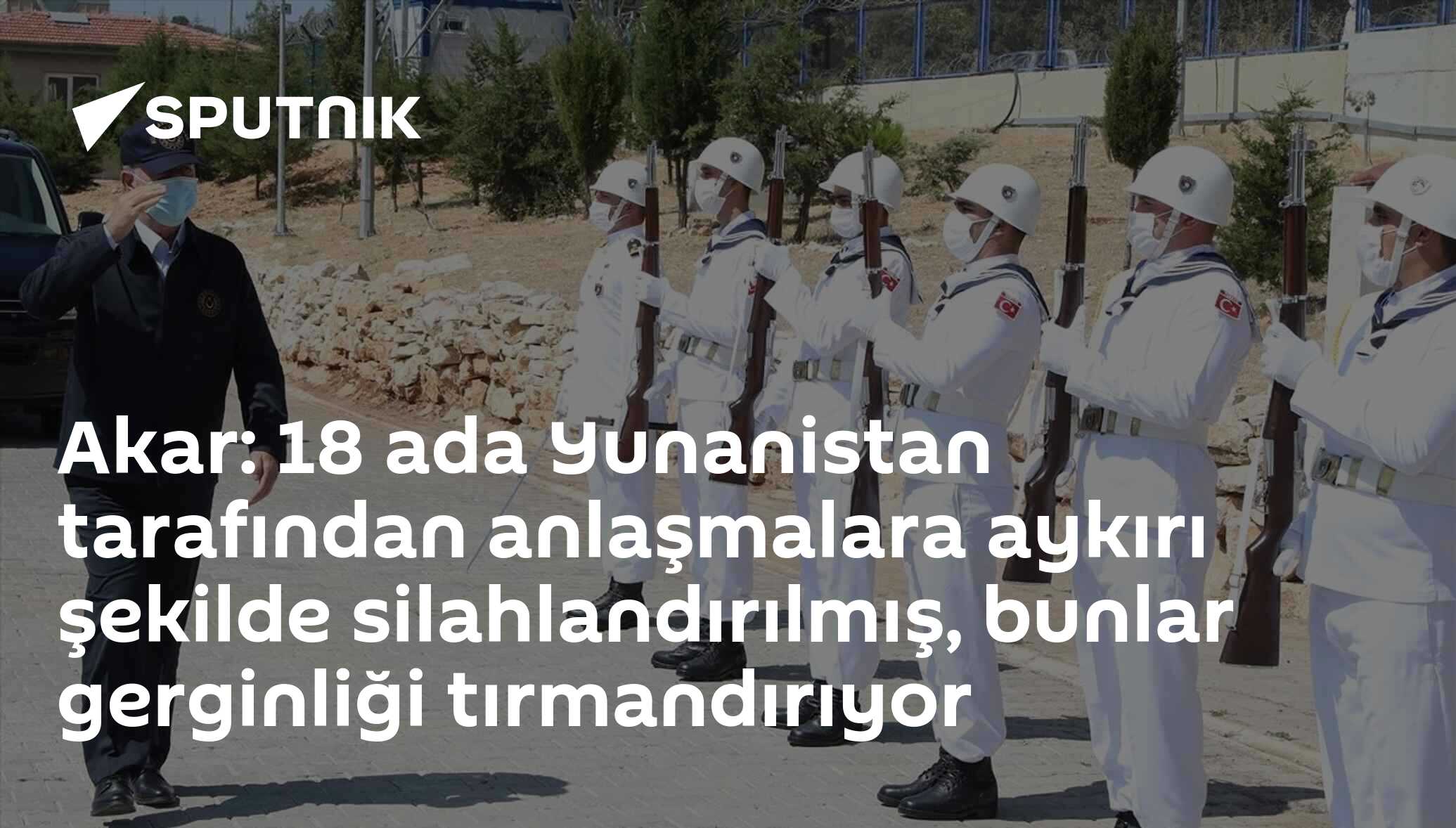 Akar: 18 ada Yunanistan tarafından anlaşmalara aykırı şekilde ...