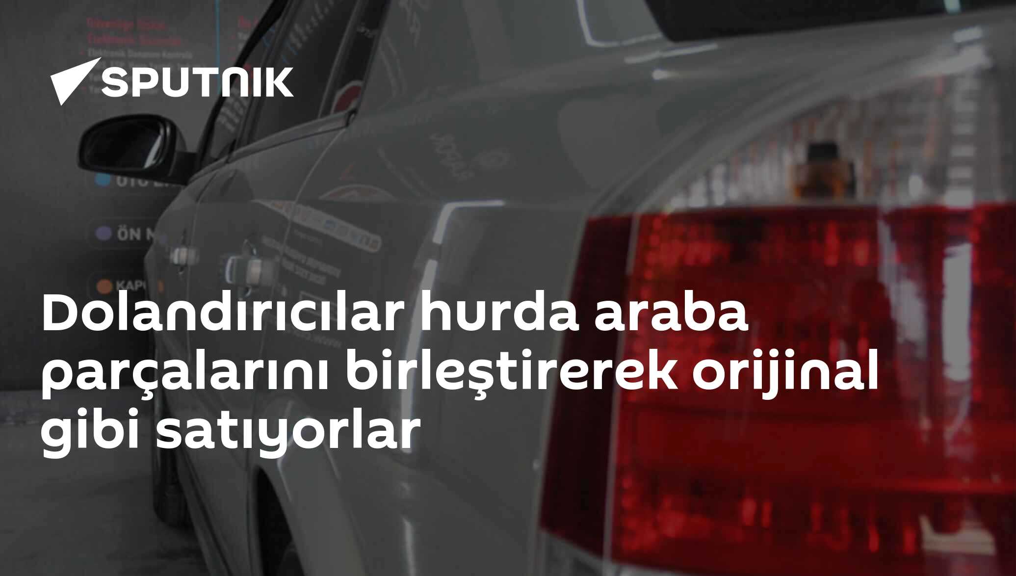 Dolandırıcılar hurda araba parçalarını birleştirerek orijinal gibi ...