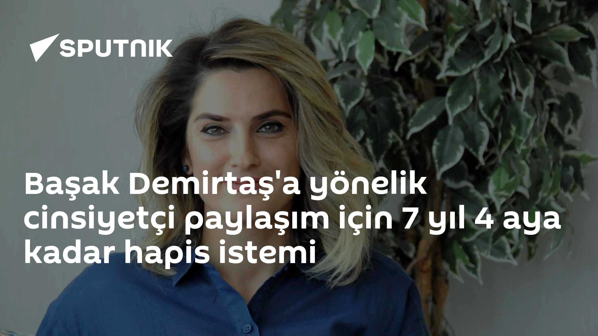 Başak Demirtaş'a yönelik cinsiyetçi paylaşım için 7 yıl 4 aya kadar ...