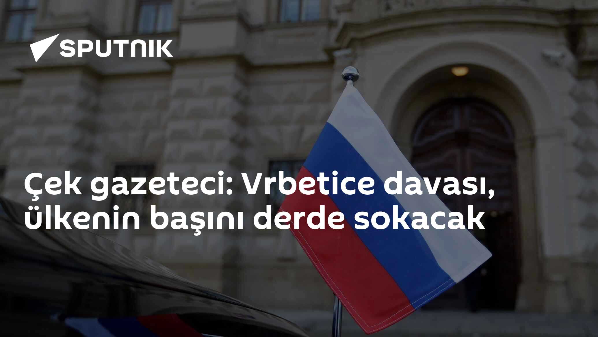 Çek gazeteci: Vrbetice davası, ülkenin başını derde sokacak - 18.07. ...