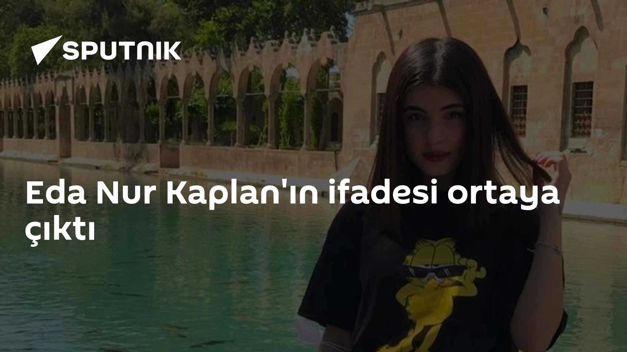 Eda Nur Kaplan'ın ifadesi ortaya çıktı - 09.08.2021, Sputnik Türkiye