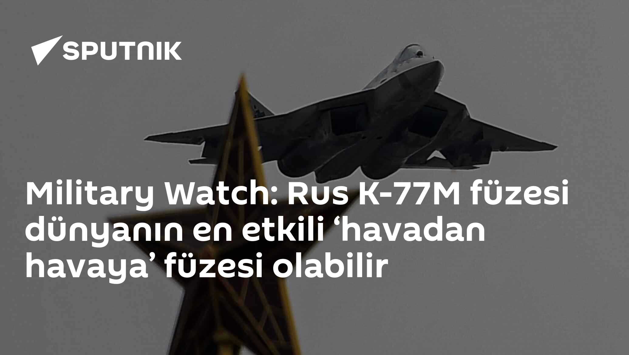 Military Watch: Rus K-77M füzesi dünyanın en etkili ‘havadan havaya ...