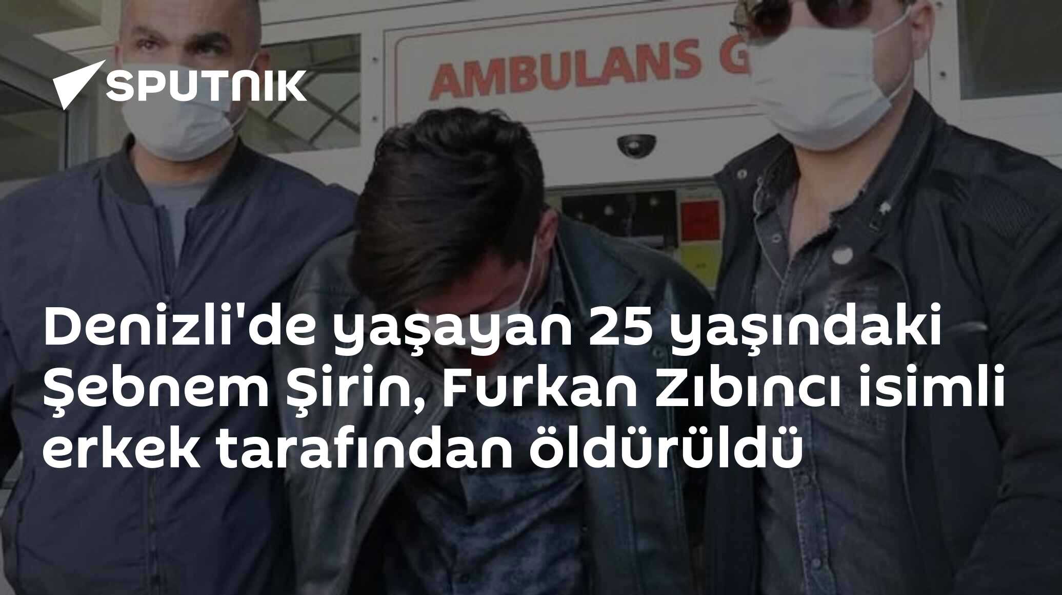 Denizli'de yaşayan 25 yaşındaki Şebnem Şirin, Furkan Zıbıncı isimli ...