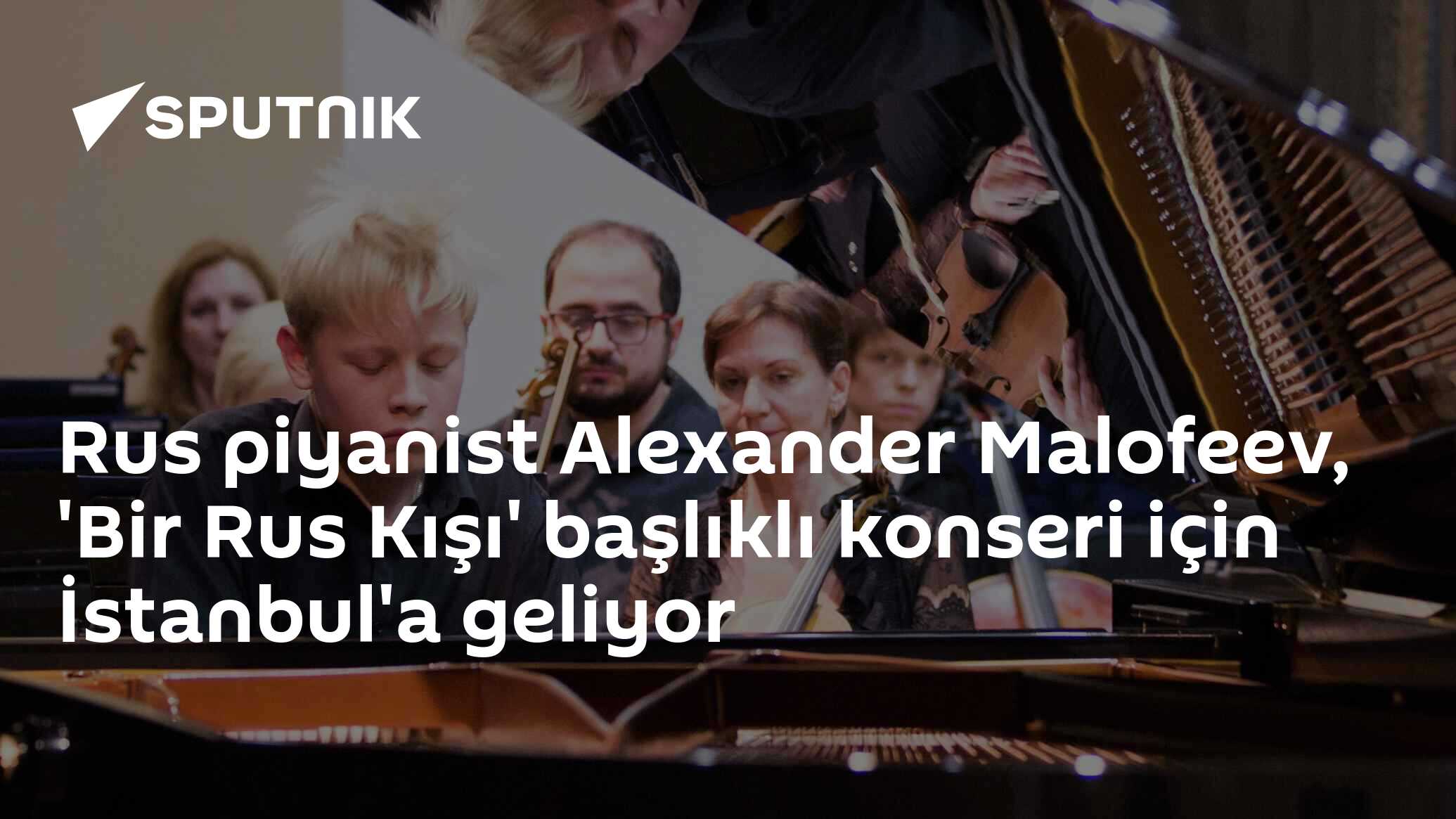 Rus piyanist Alexander Malofeev, 'Bir Rus Kışı' başlıklı konseri için ...