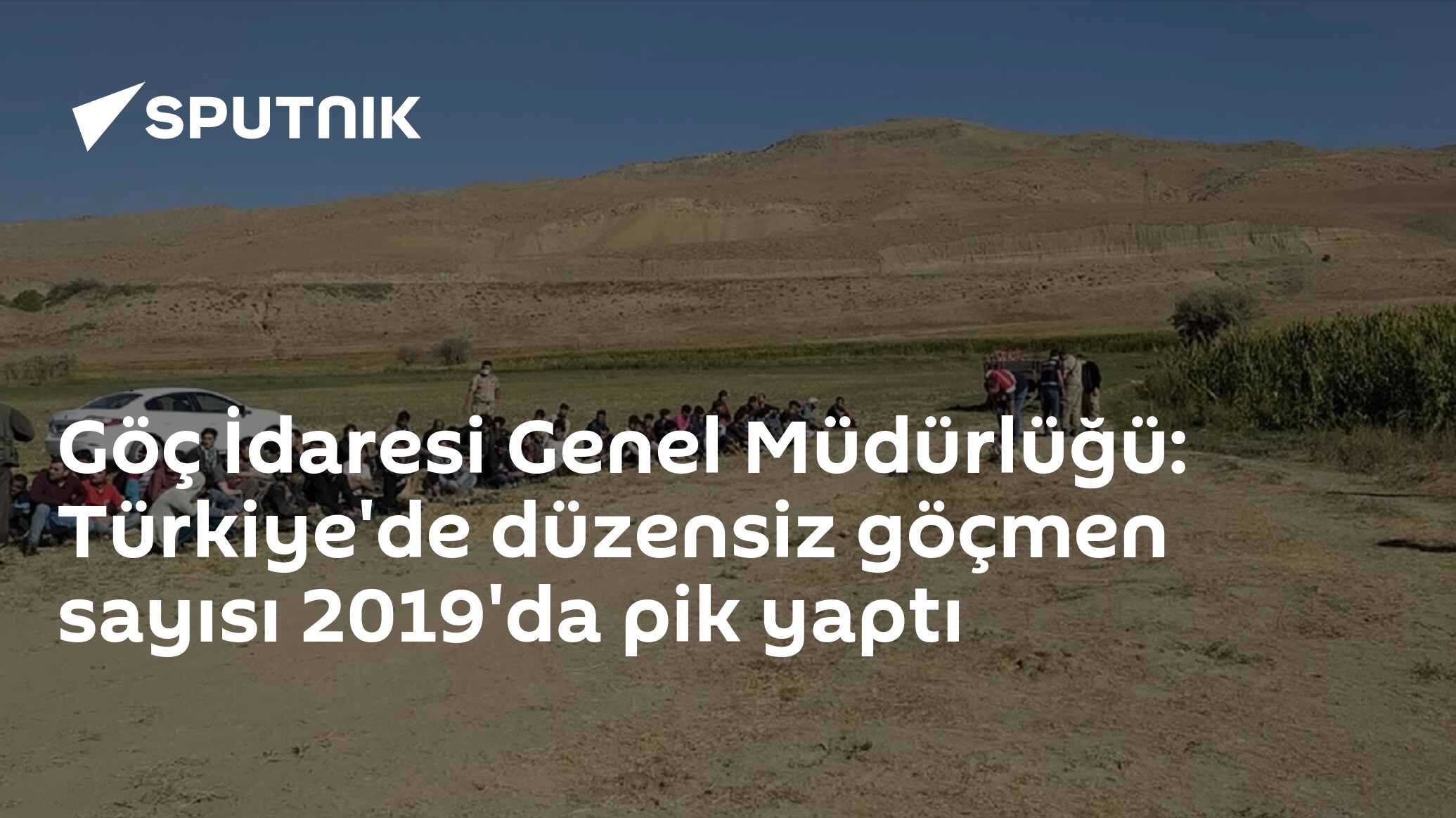 Göç İdaresi Genel Müdürlüğü: Türkiye'de düzensiz göçmen sayısı 2019'da ...