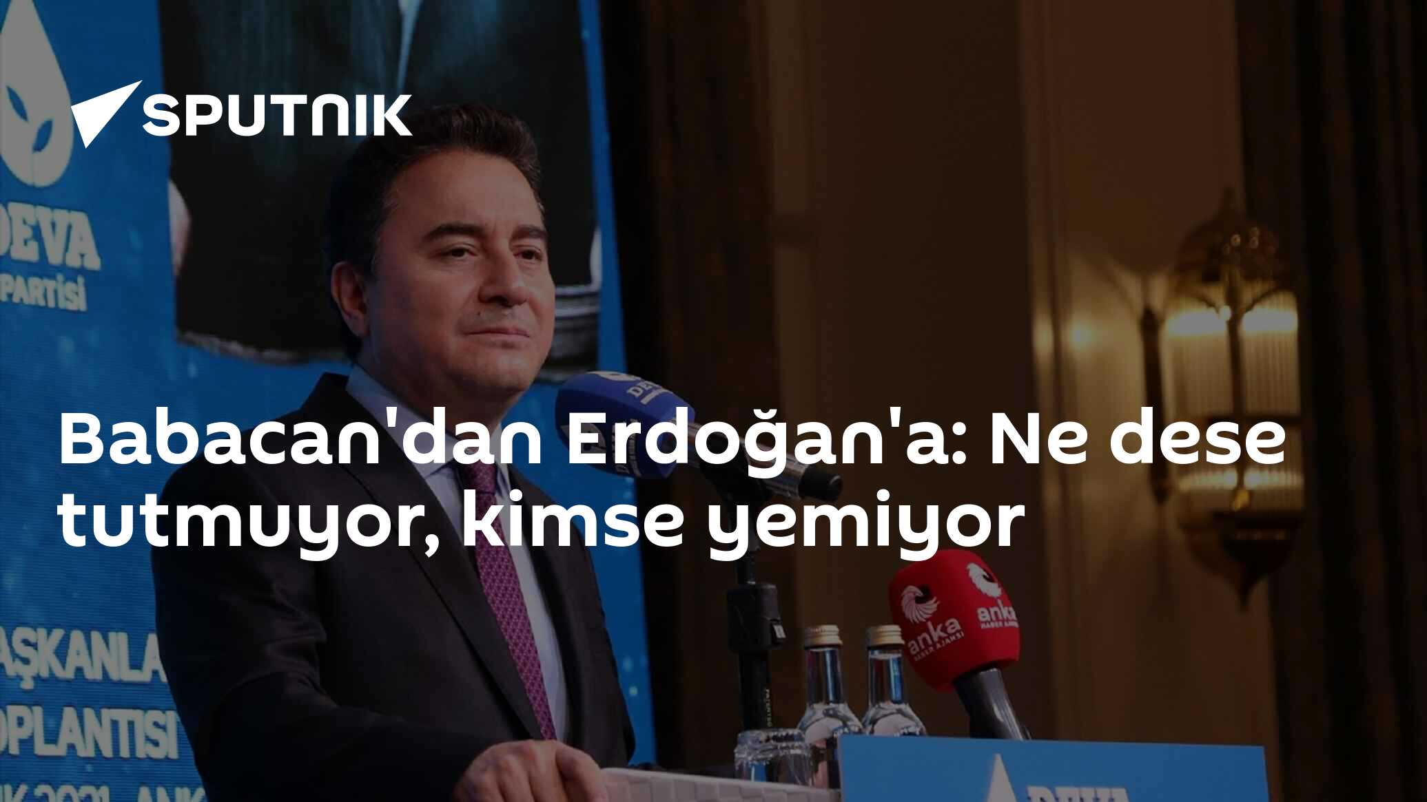 Babacan'dan Erdoğan'a: Ne dese tutmuyor, kimse yemiyor - 12.01.2022 ... Babacan'dan Erdoğan'a: Ne dese tutmuyor, kimse yemiyor - 12.01.2022 ...