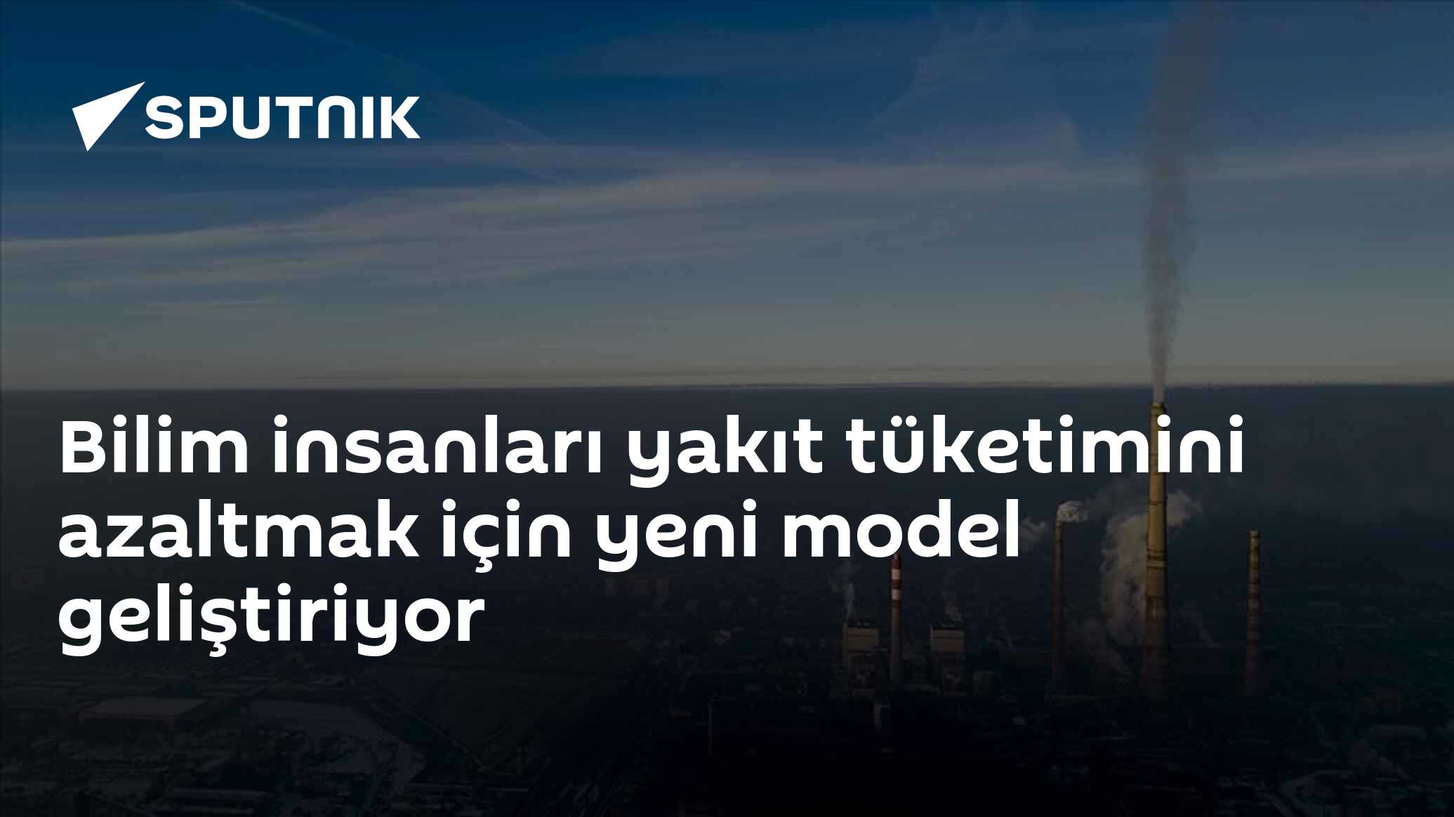 Bilim insanları yakıt tüketimini azaltmak için yeni model geliştiriyor ...