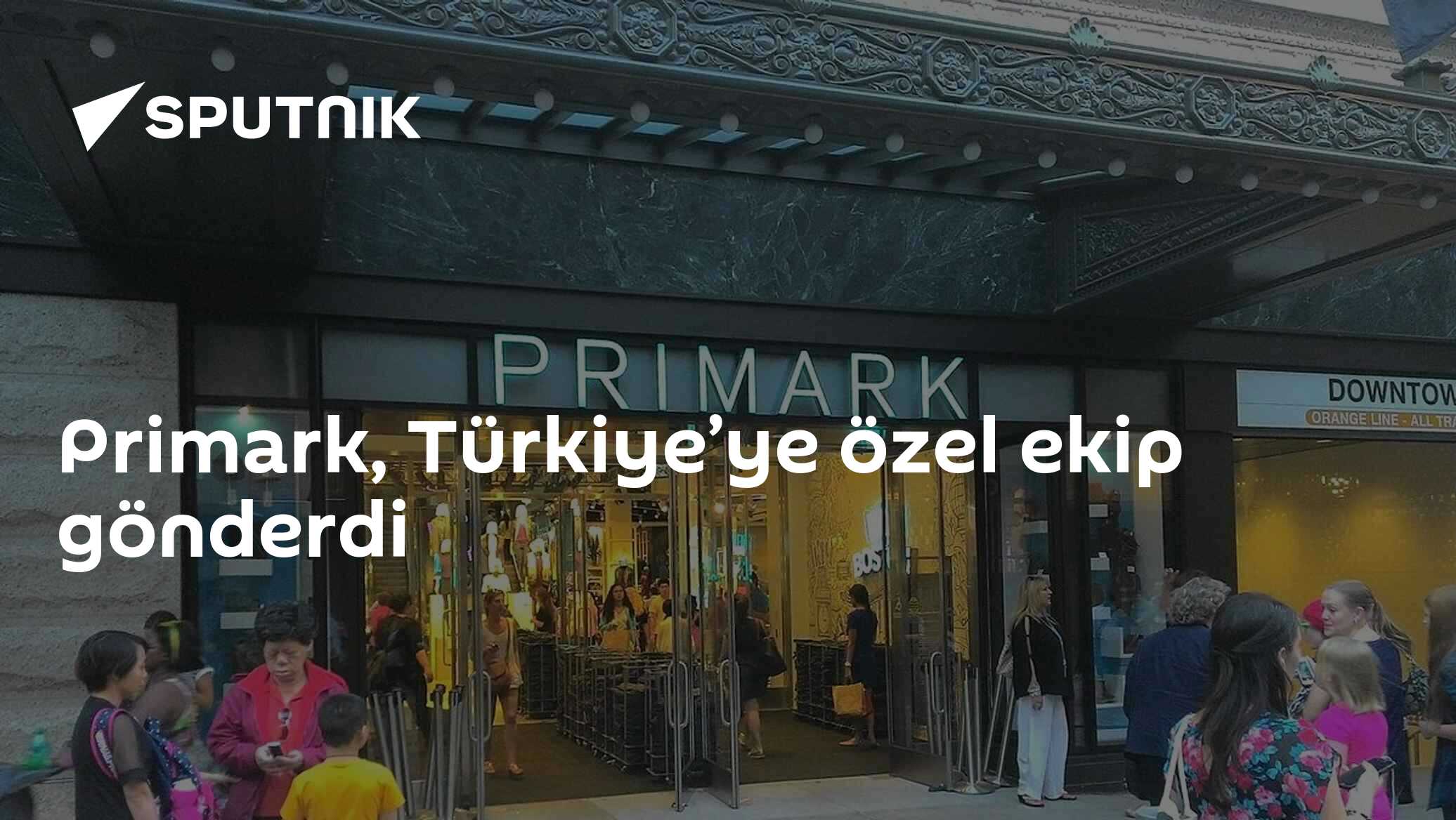 Primark, Türkiye’ye özel ekip gönderdi - 12.04.2022, Sputnik Türkiye