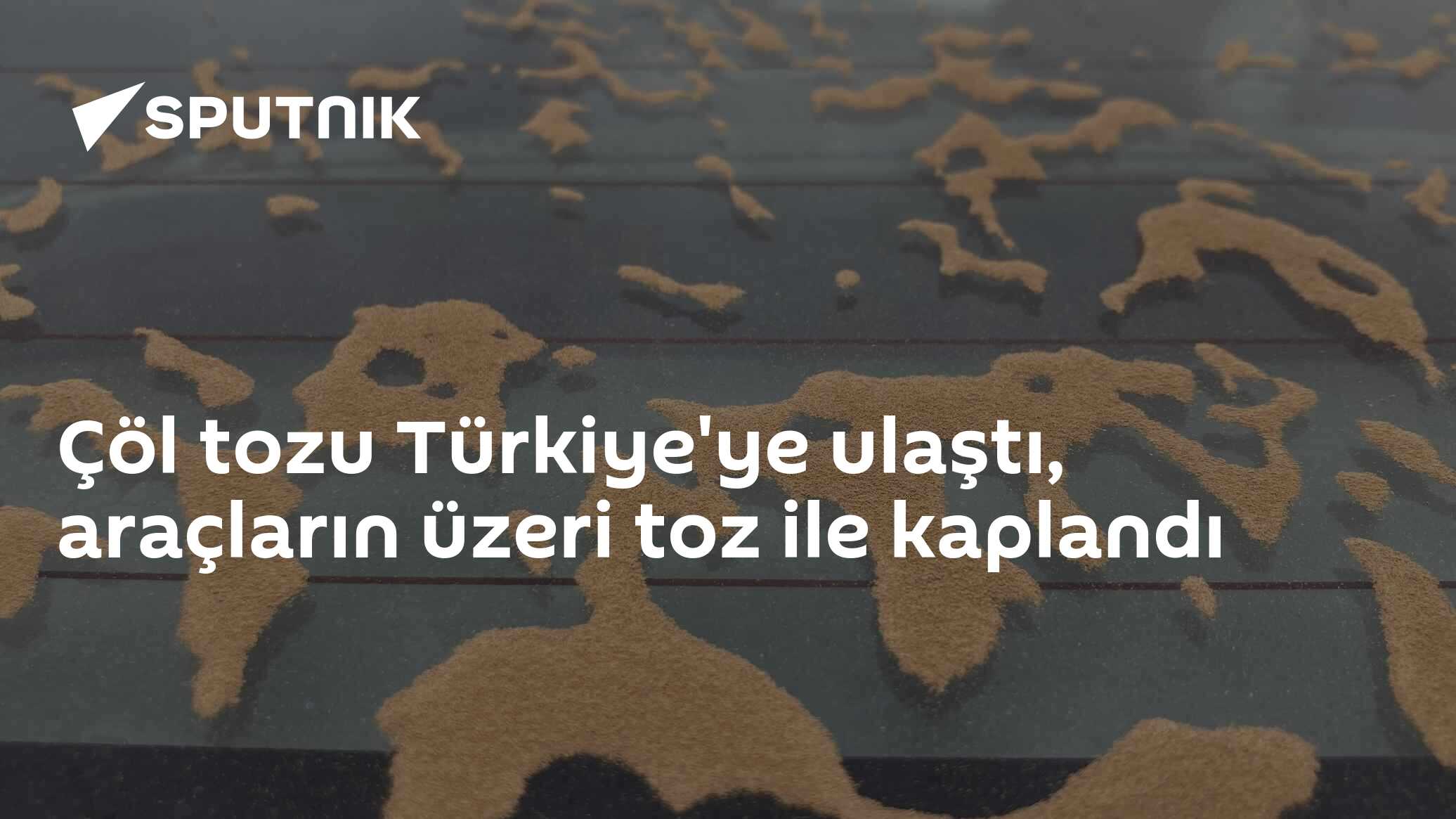 Çöl tozu Türkiye'ye ulaştı, araçların üzeri toz ile kaplandı - 18.04. ...