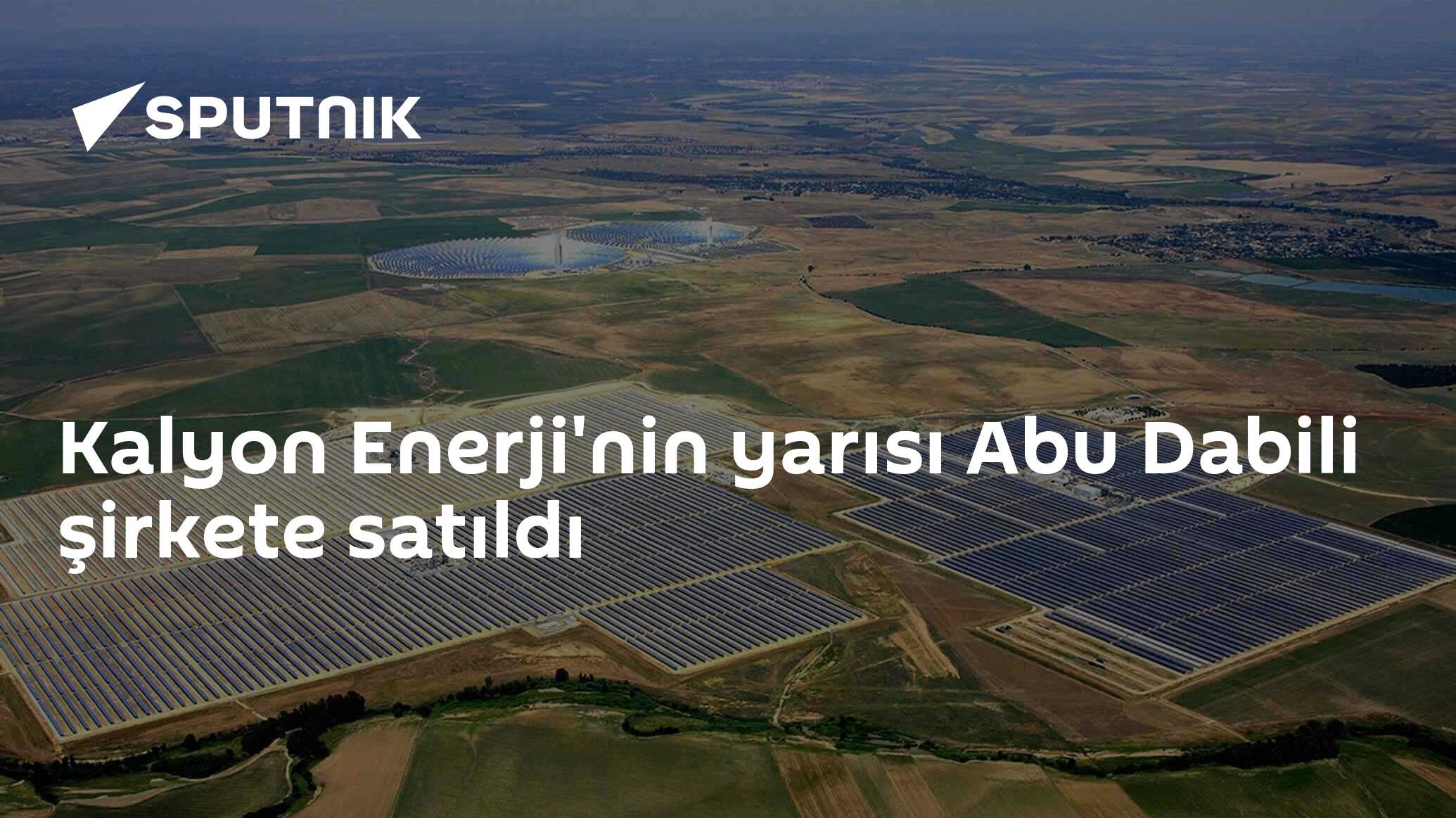 Kalyon Enerji'nin yarısı Abu Dabili şirkete satıldı - 11.08.2022 ...