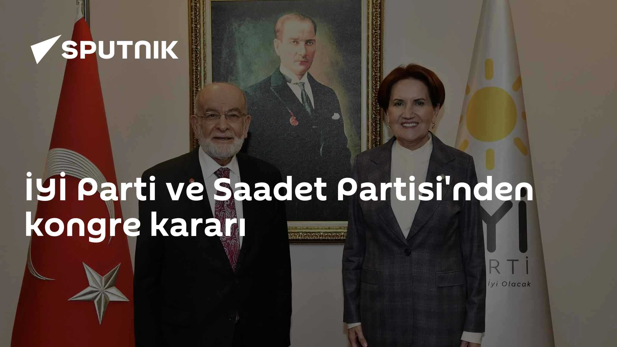 İYİ Parti ve Saadet Partisi'nden kongre kararı - 30.09.2022, Sputnik ...