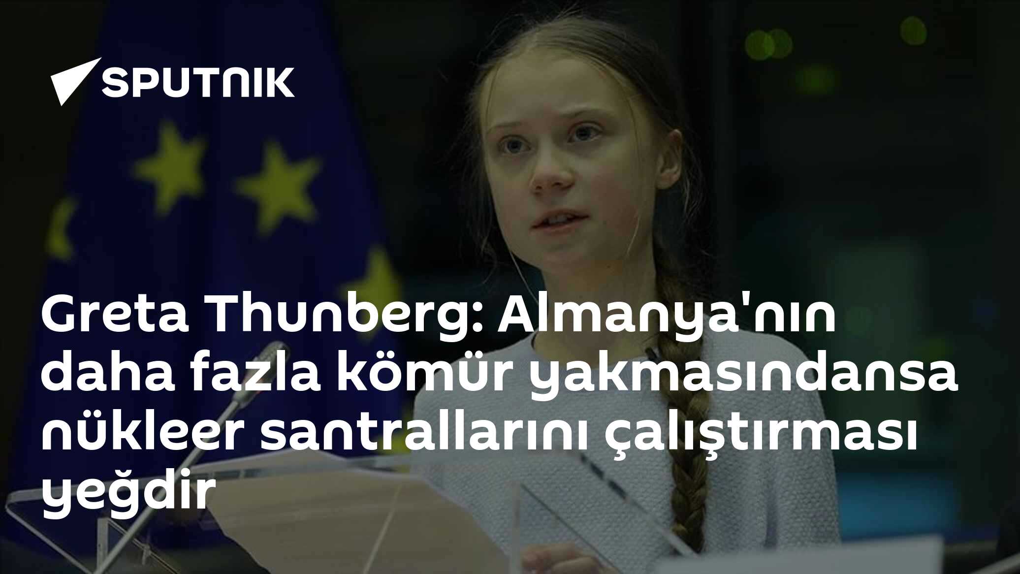 Greta Thunberg: Almanya'nın daha fazla kömür yakmasındansa nükleer ...