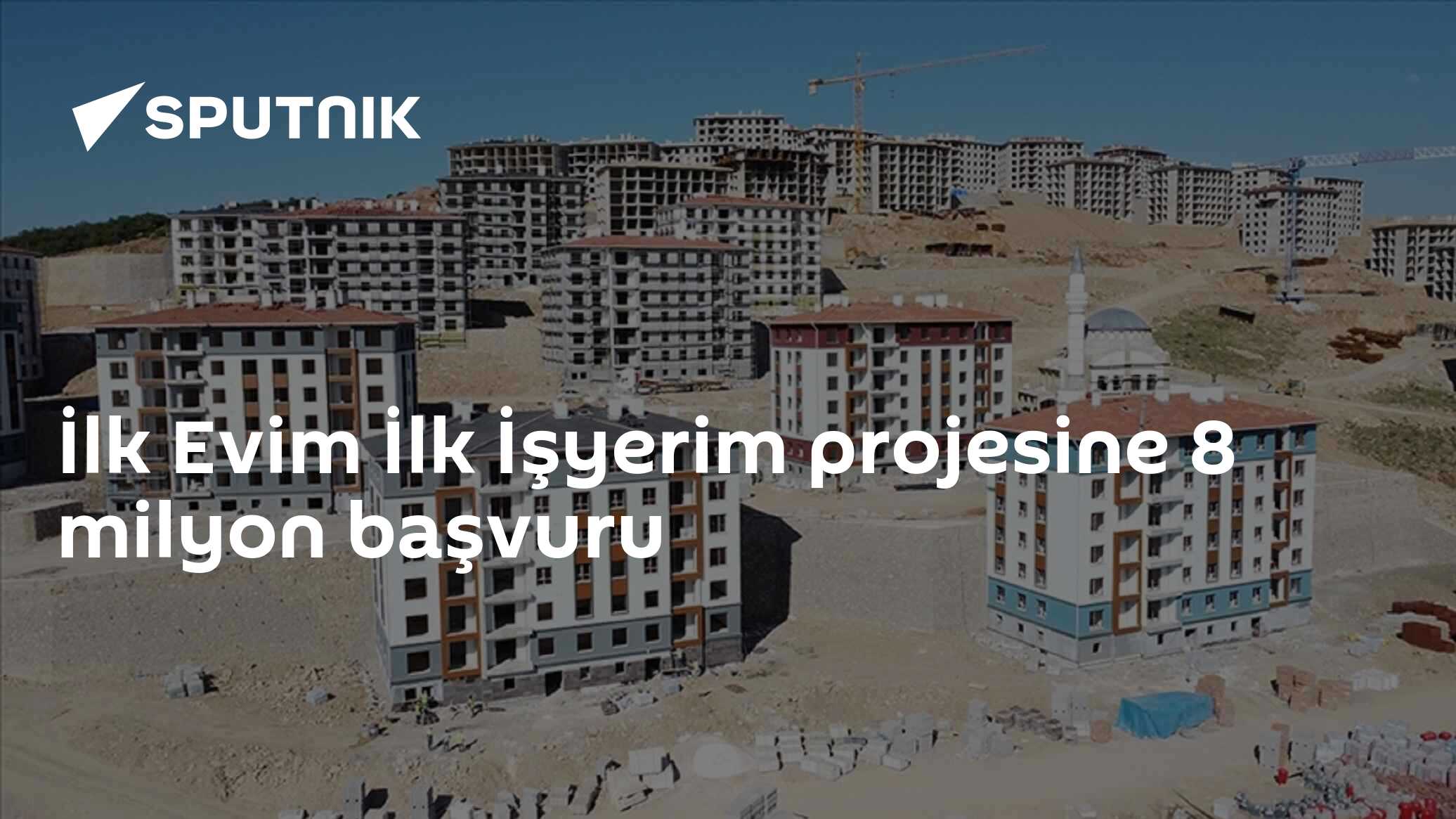 İlk Evim İlk İşyerim projesine 8 milyon başvuru - 28.10.2022, Sputnik Türkiye