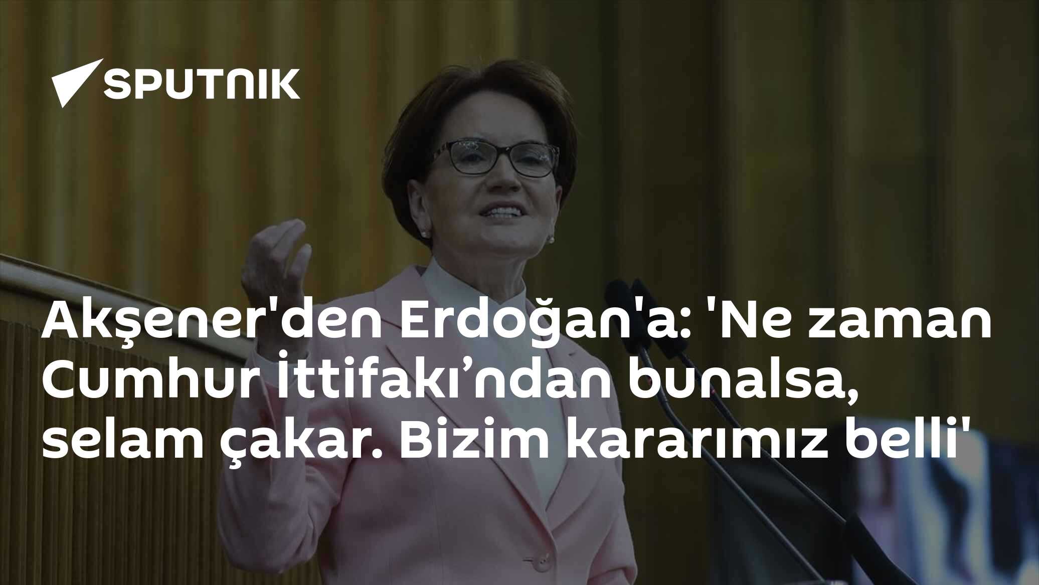 Akşener'den Erdoğan'a: 'Ne zaman Cumhur İttifakı’ndan bunalsa, selam ...