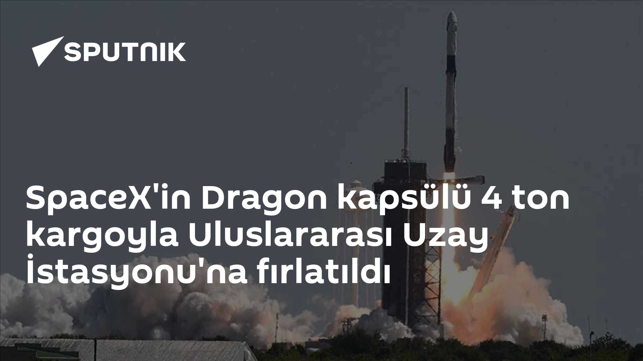SpaceX'in Dragon kapsülü 4 ton kargoyla Uluslararası Uzay İstasyonu'na ...
