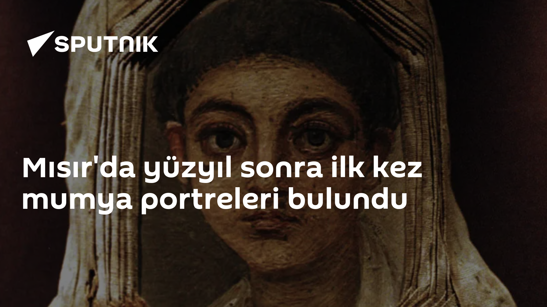 Mısır'da yüzyıl sonra ilk kez mumya portreleri bulundu - 08.12.2022 ...