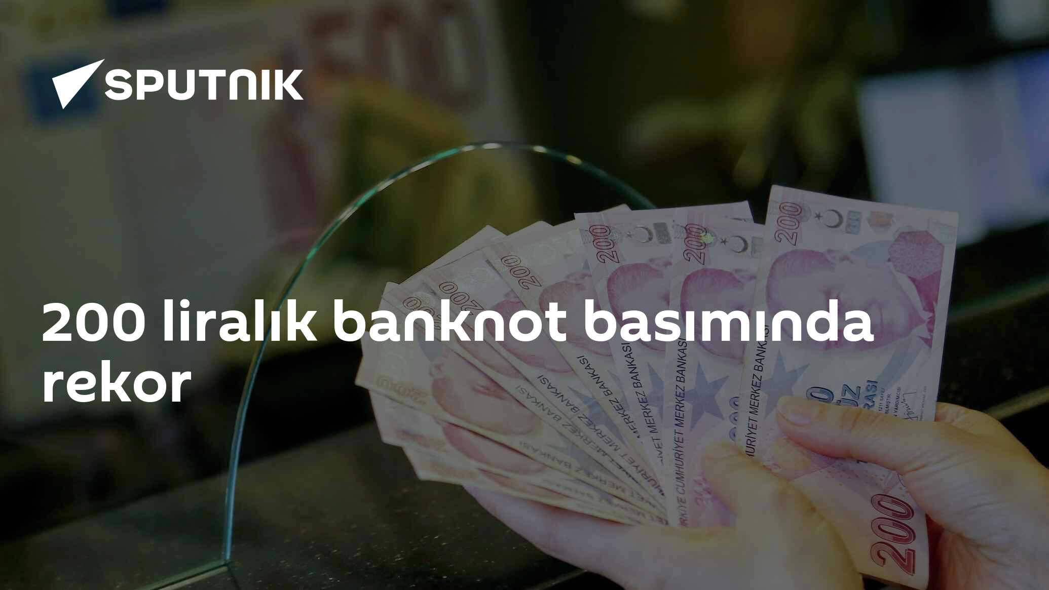 200 liralık banknot basımında rekor - 14.12.2022, Sputnik Türkiye
