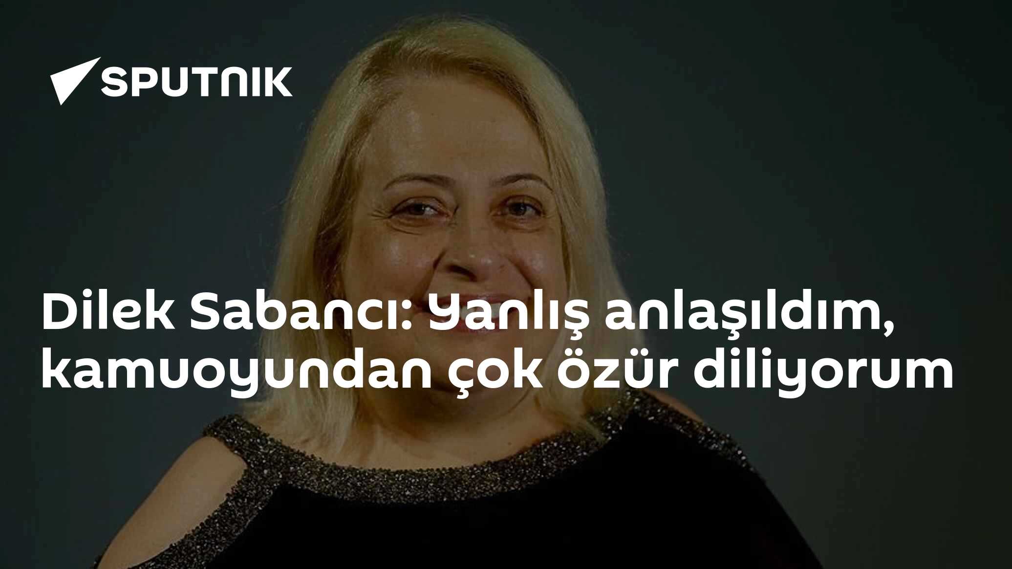 Dilek Sabancı: Yanlış anlaşıldım, kamuoyundan çok özür diliyorum - 07. ...