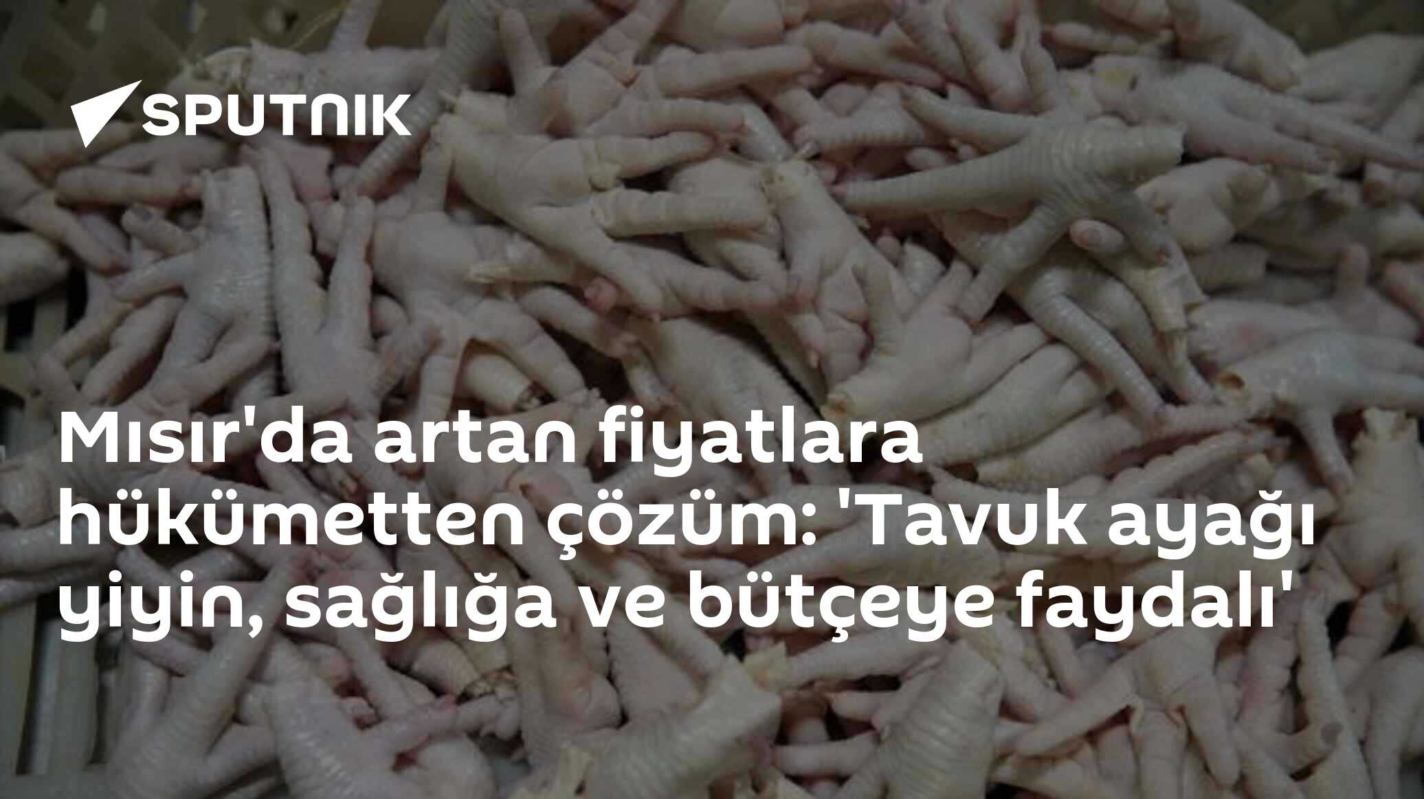 Mısır'da artan fiyatlara hükümetten çözüm: 'Tavuk ayağı yiyin, sağlığa ...