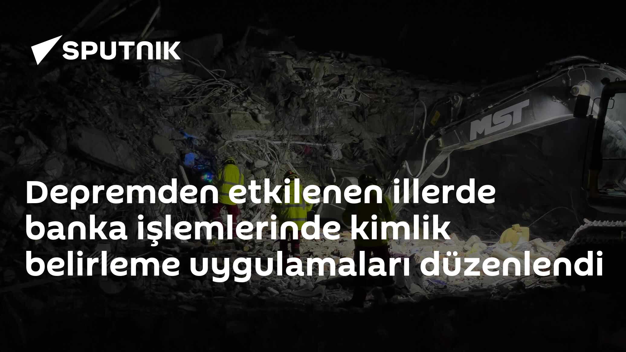 Depremden etkilenen illerde banka işlemlerinde kimlik belirleme ...