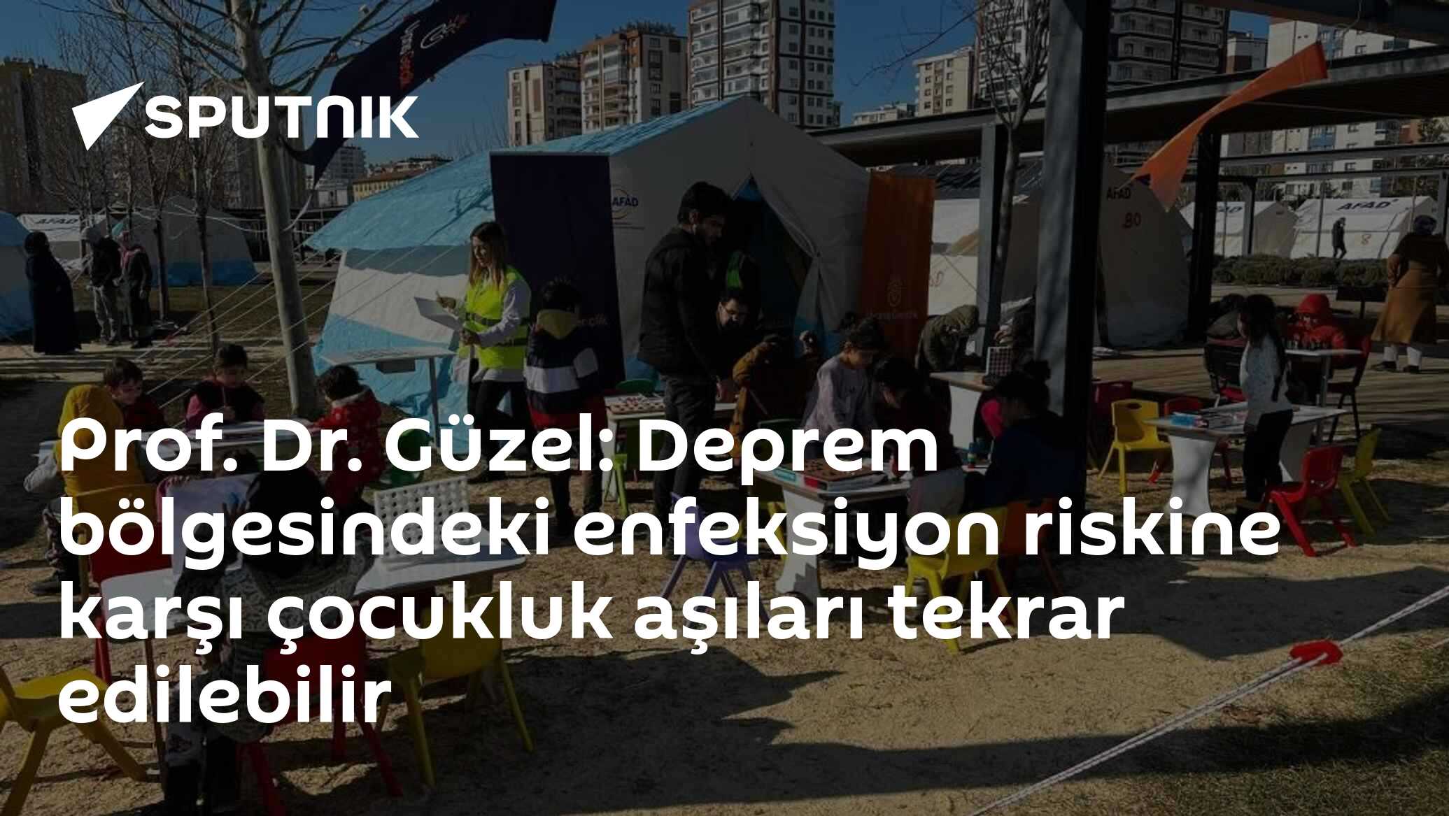 Prof. Dr. Güzel: Deprem bölgesindeki enfeksiyon riskine karşı çocukluk ...
