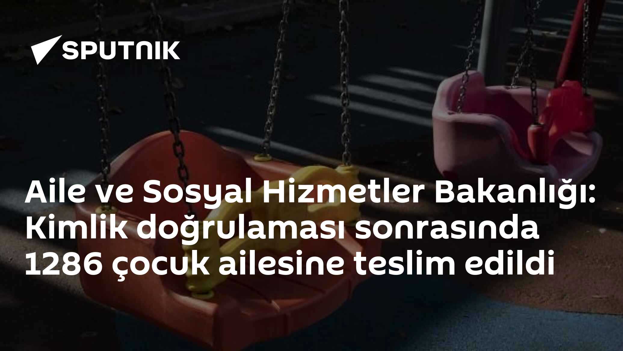 Aile ve Sosyal Hizmetler Bakanlığı: Kimlik doğrulaması sonrasında 1286 ...