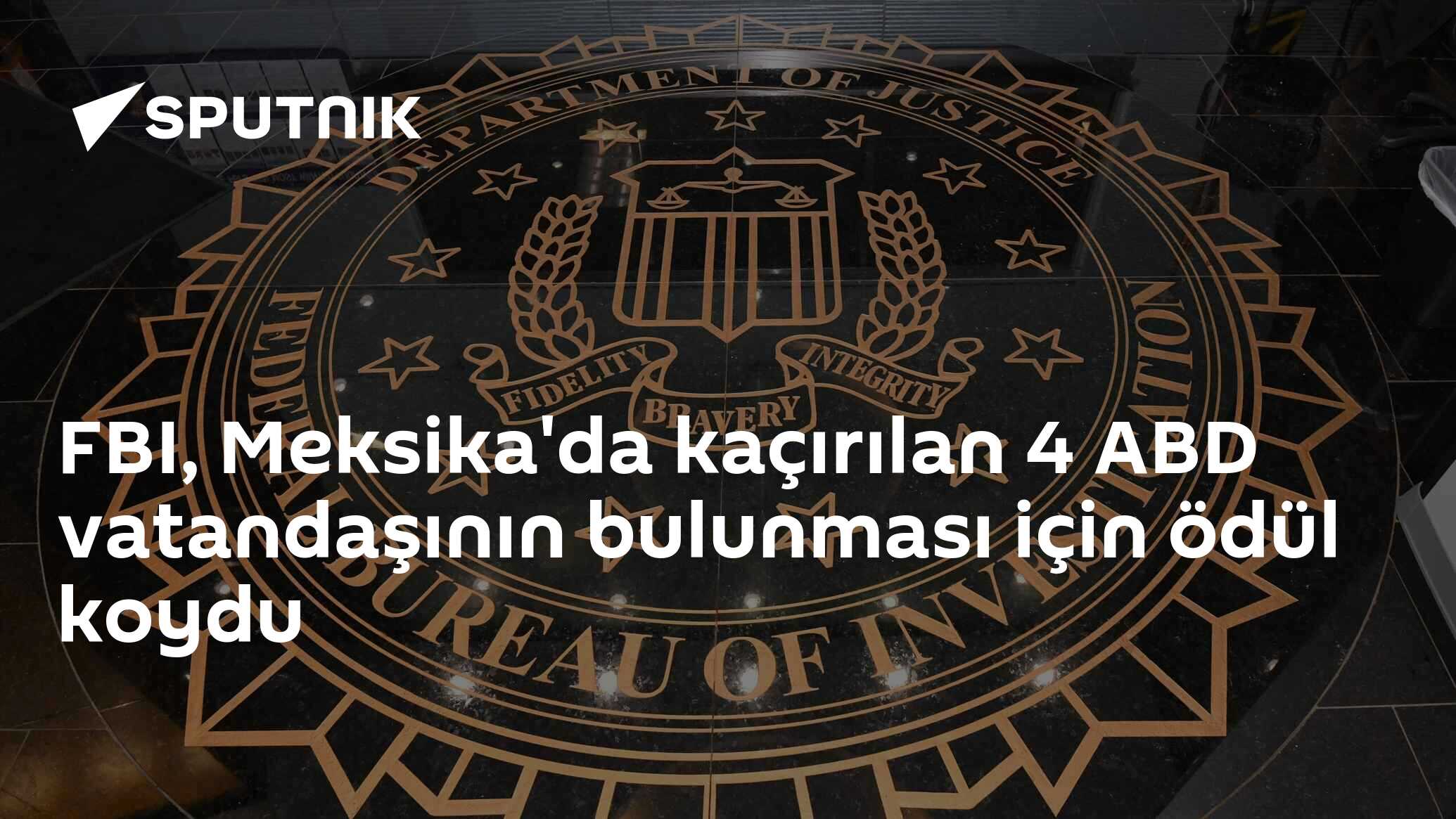FBI, Meksika'da kaçırılan 4 ABD vatandaşının bulunması için ödül koydu ...