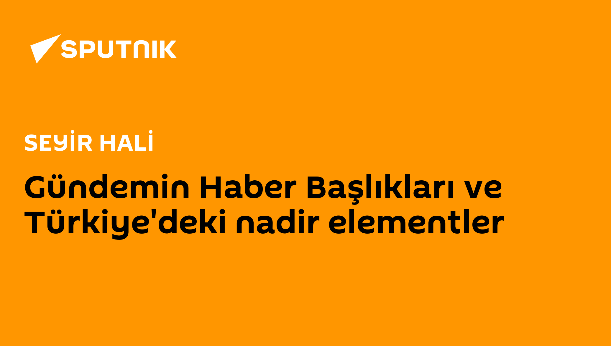 Gündemin Haber Başlıkları ve Türkiye'deki nadir elementler - 20.03.2023 ...