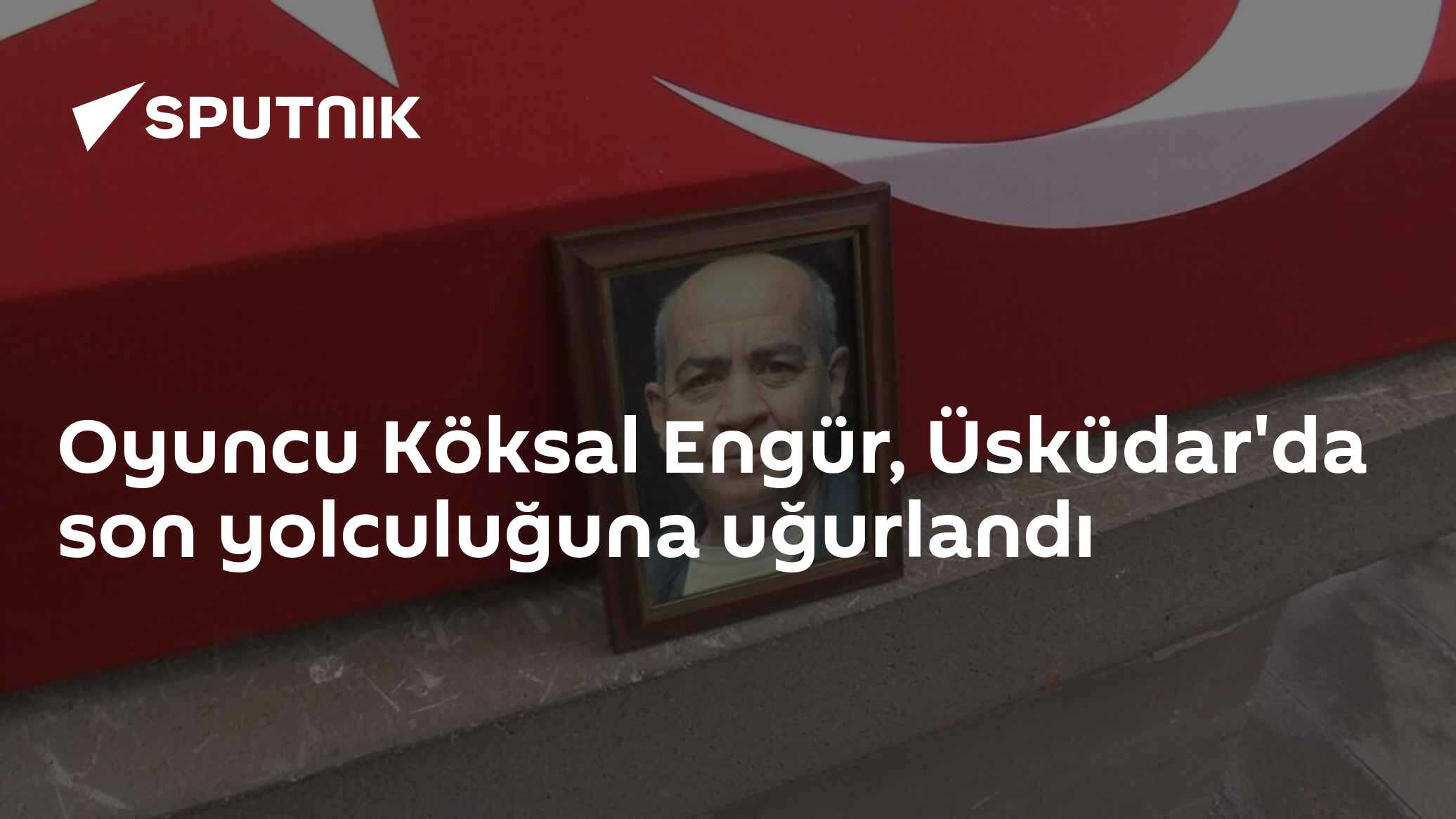 Oyuncu Köksal Engür, Üsküdar'da son yolculuğuna uğurlandı - 28.03.2023 ...