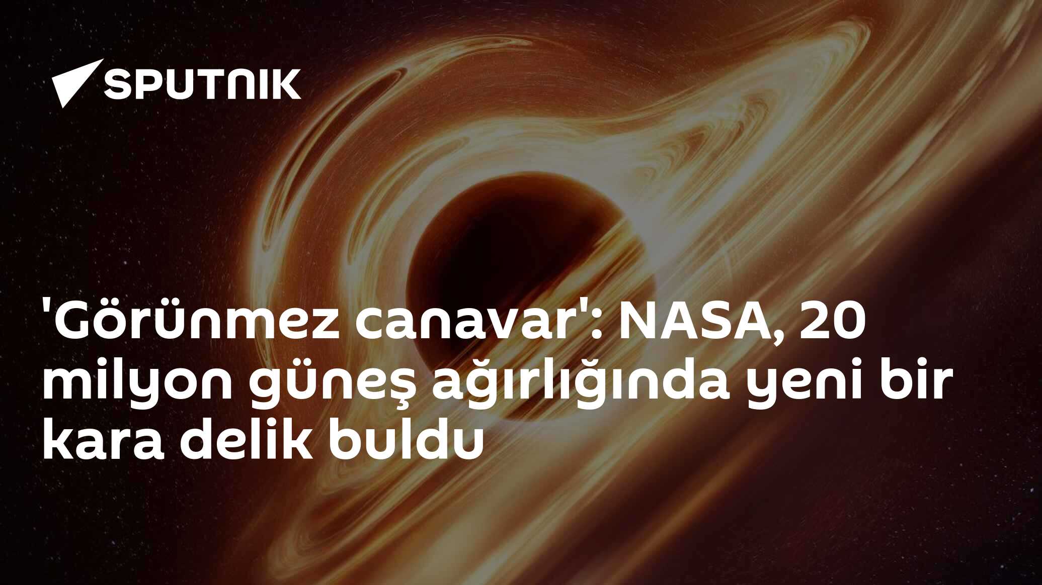 'Görünmez canavar': NASA, 20 milyon güneş ağırlığında yeni bir kara delik buldu - 08.04.2023 ...