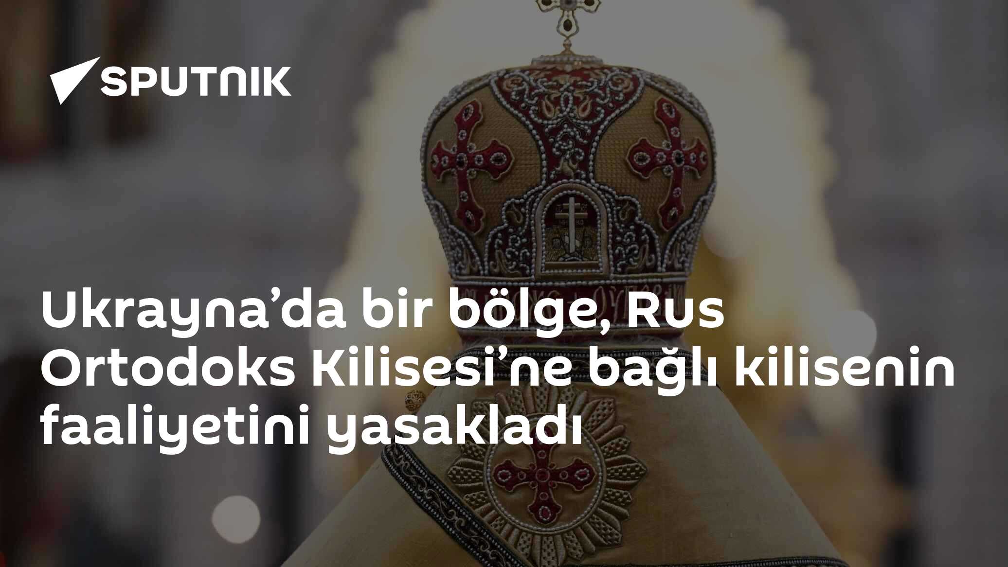 Ukrayna’da bir bölge, Rus Ortodoks Kilisesi’ne bağlı kilisenin faaliyetini yasakladı - 11.04. ...