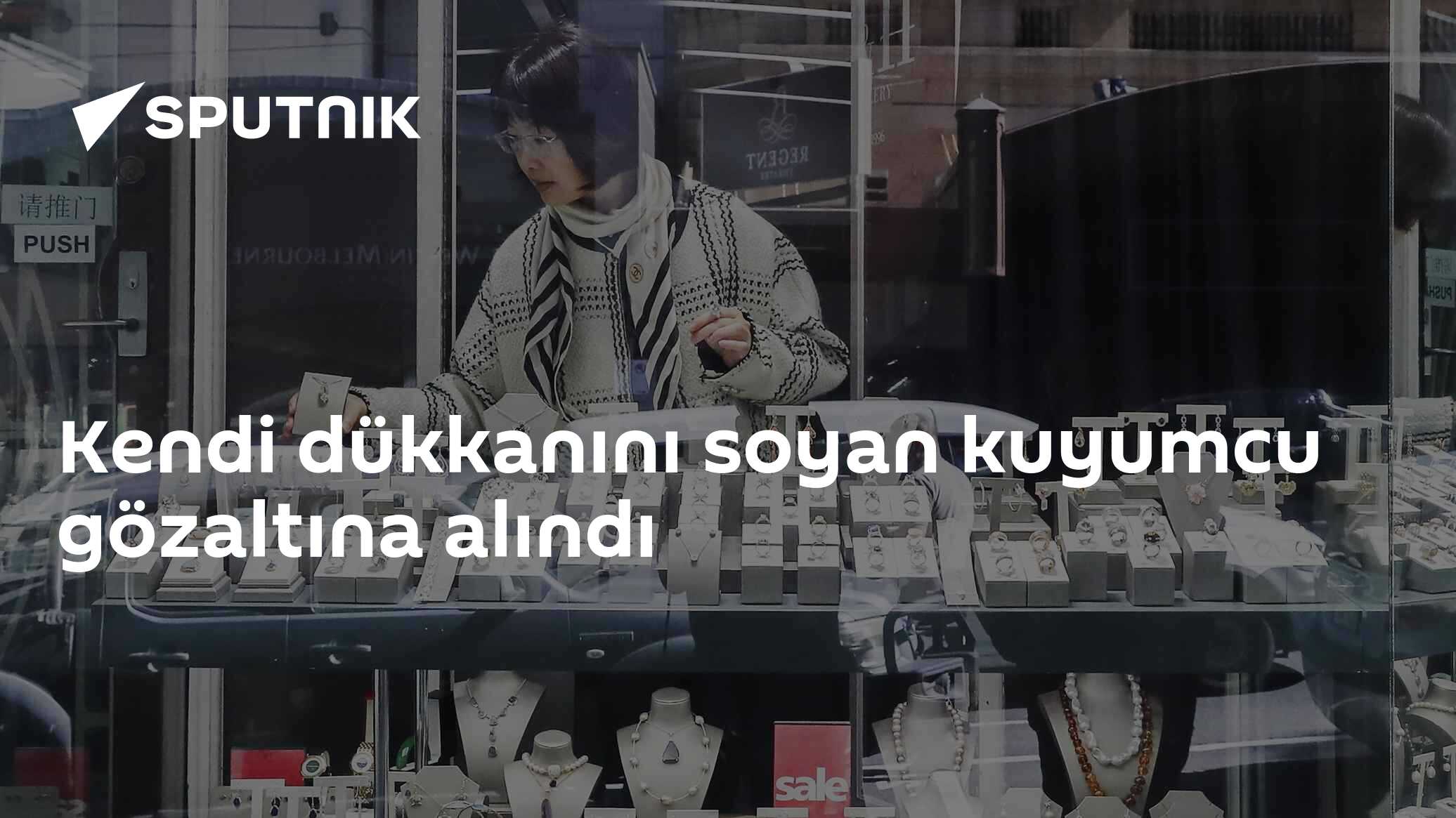 Kendi dükkanını soyan kuyumcu gözaltına alındı - 10.05.2023, Sputnik ...