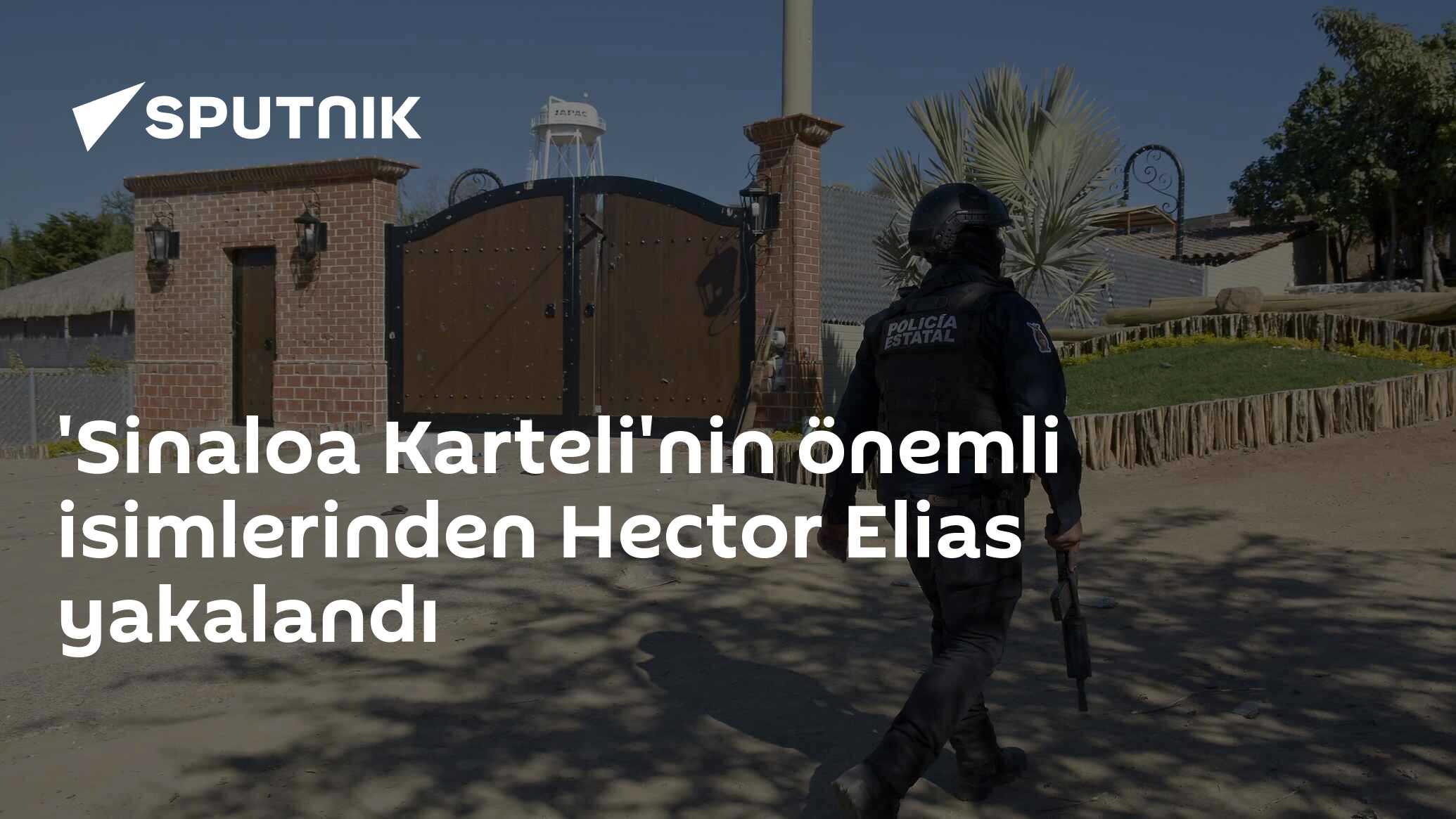 'Sinaloa Karteli'nin önemli isimlerinden Hector Elias yakalandı - 13.05 ...