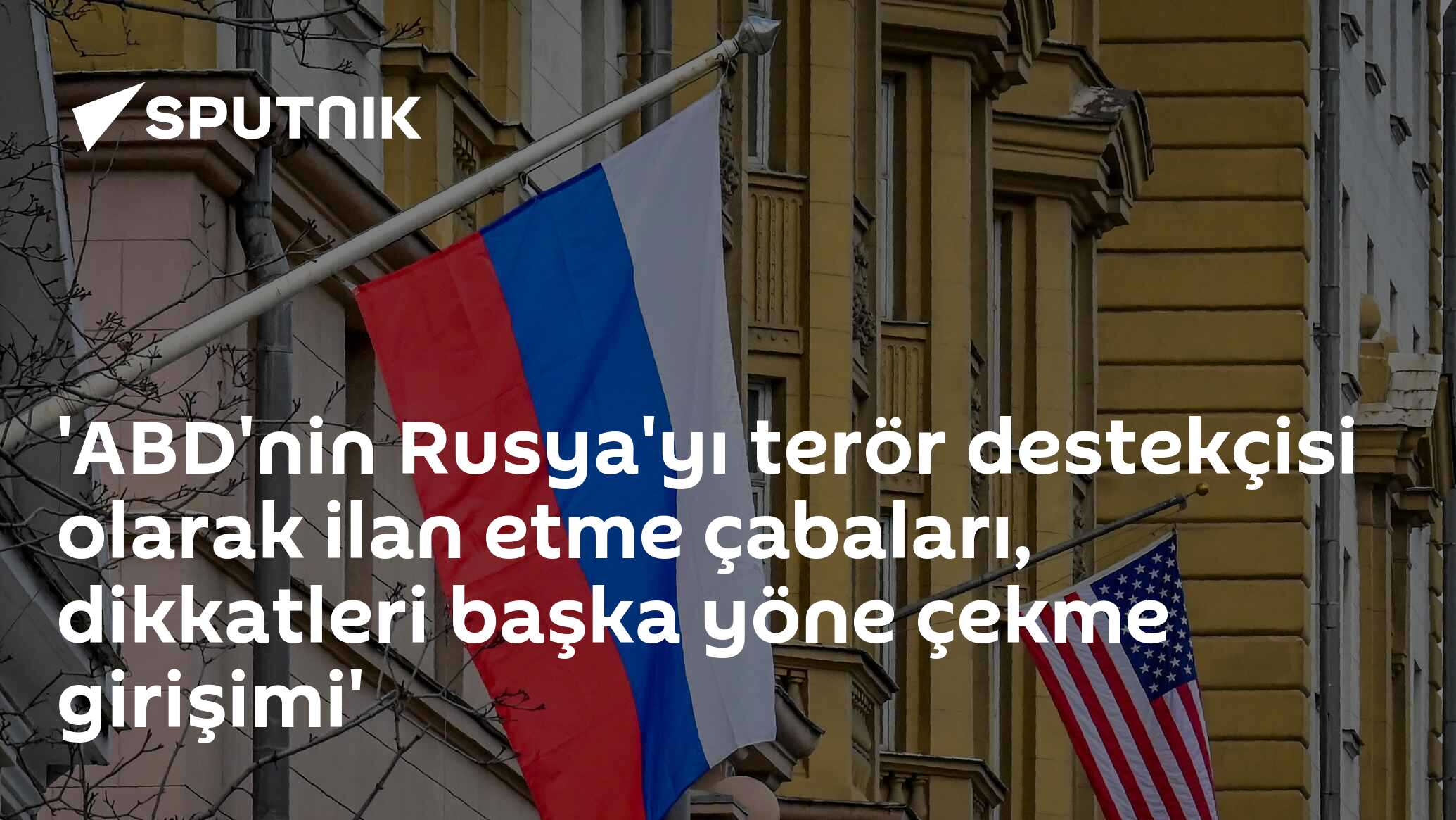 'ABD'nin Rusya'yı terör destekçisi olarak ilan etme çabaları ...