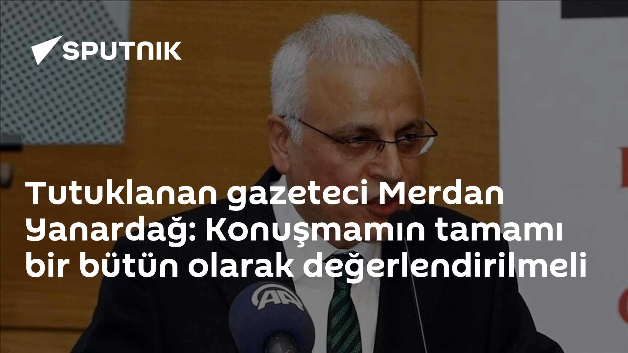 Tutuklanan gazeteci Merdan Yanardağ: Konuşmamın tamamı bir bütün olarak ...