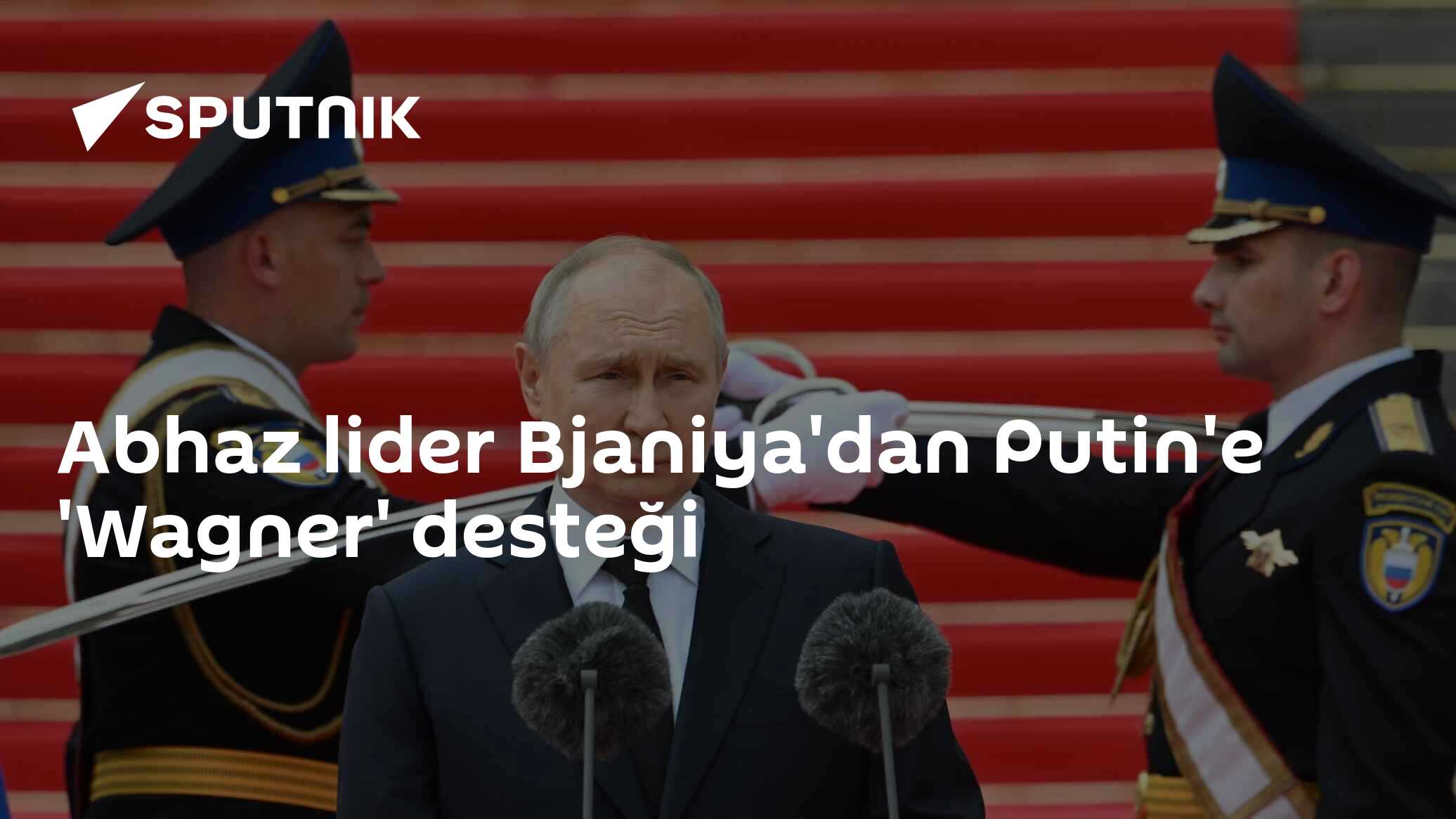 Abhaz lider Bjaniya'dan Putin'e 'Wagner' desteği - 01.07.2023, Sputnik ...