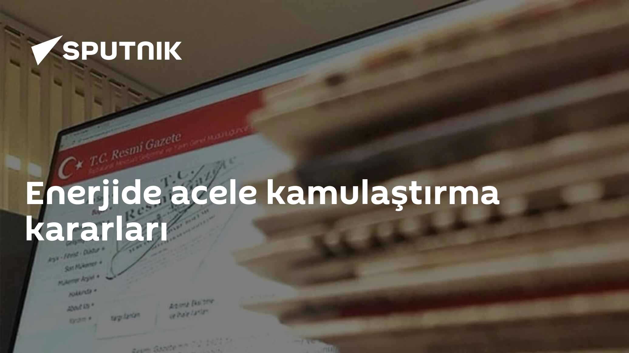 Enerjide acele kamulaştırma kararları - 15.07.2023, Sputnik Türkiye