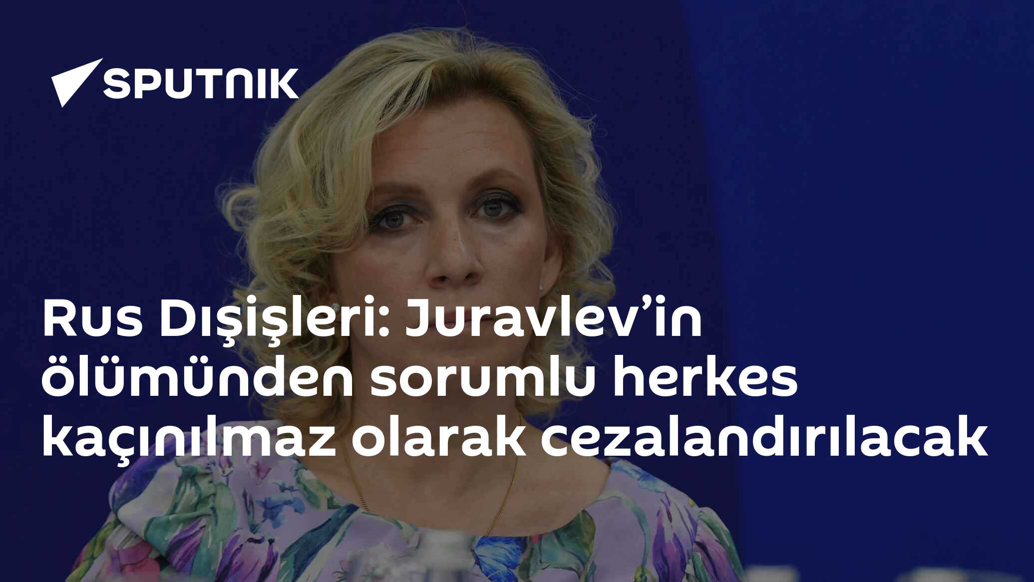 Rus Dışişleri: Juravlev’in ölümünden sorumlu herkes kaçınılmaz olarak ...