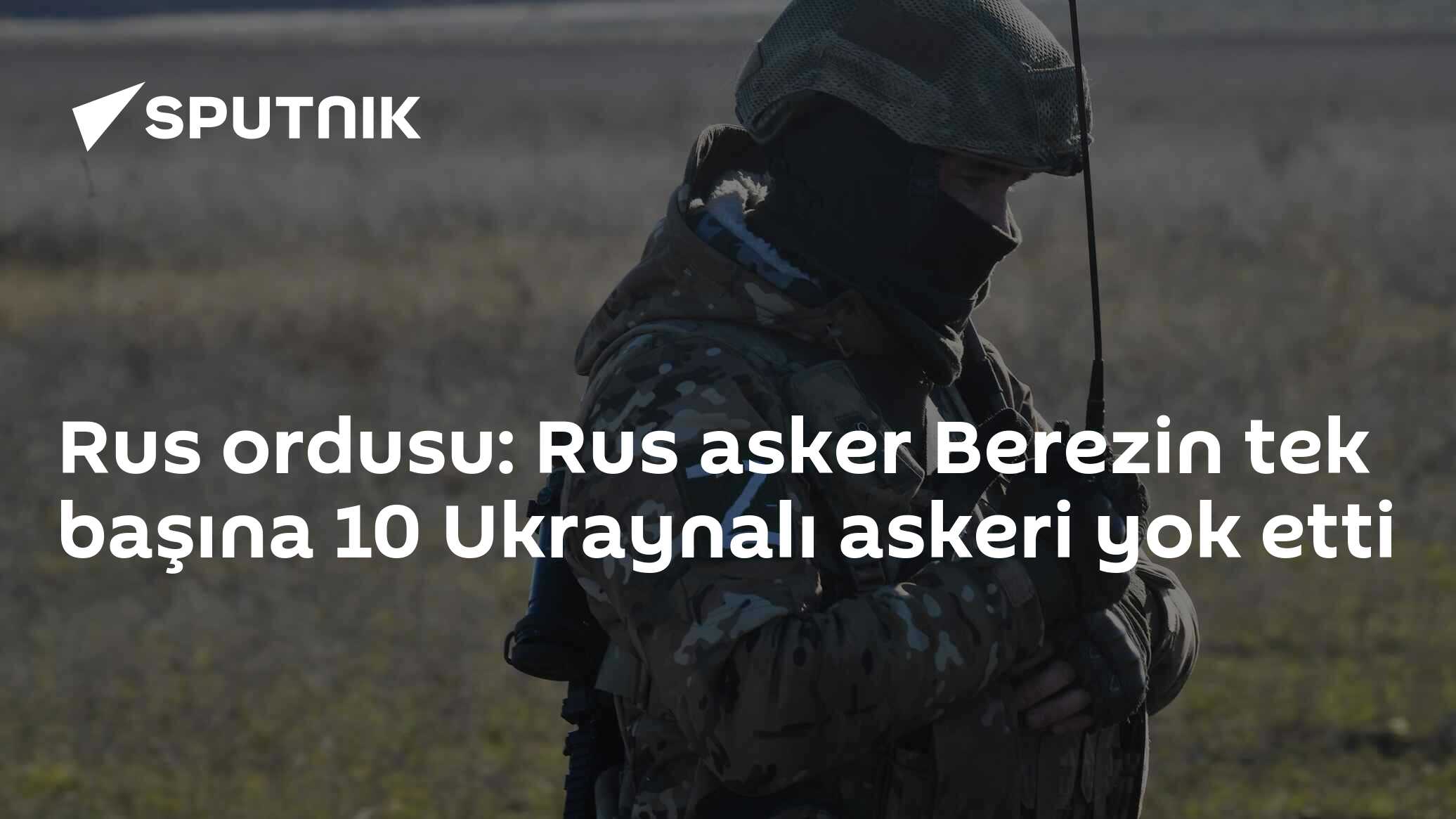 Rus ordusu: Rus asker Berezin tek başına 10 Ukraynalı askeri yok etti - 25.07.2023, Sputnik Türkiye