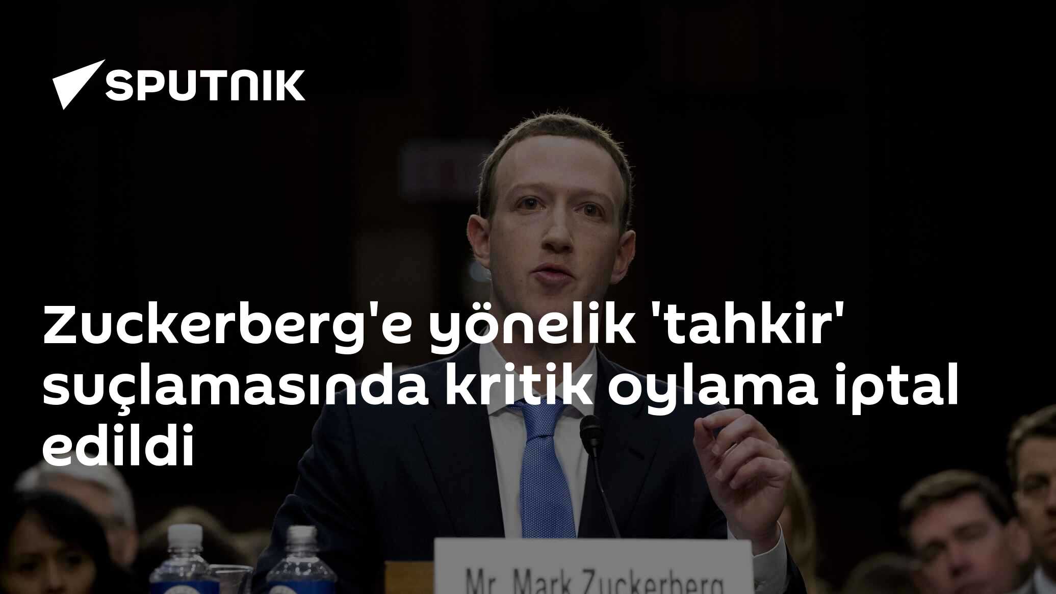 Zuckerberg'e yönelik 'tahkir' suçlamasında kritik oylama iptal edildi ...